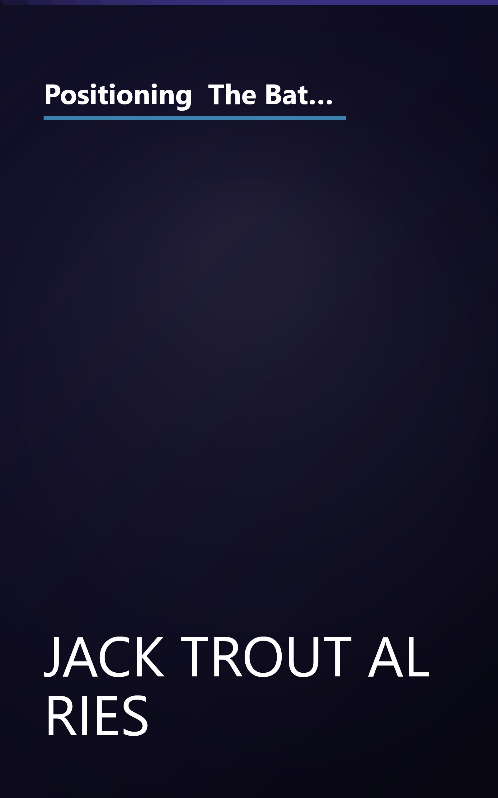 Positioning  The Battle For Your Mind  How To Be Seen And Heard In The Overcrowded Marketplace (10 Minute   Deep Dive Summary) book cover