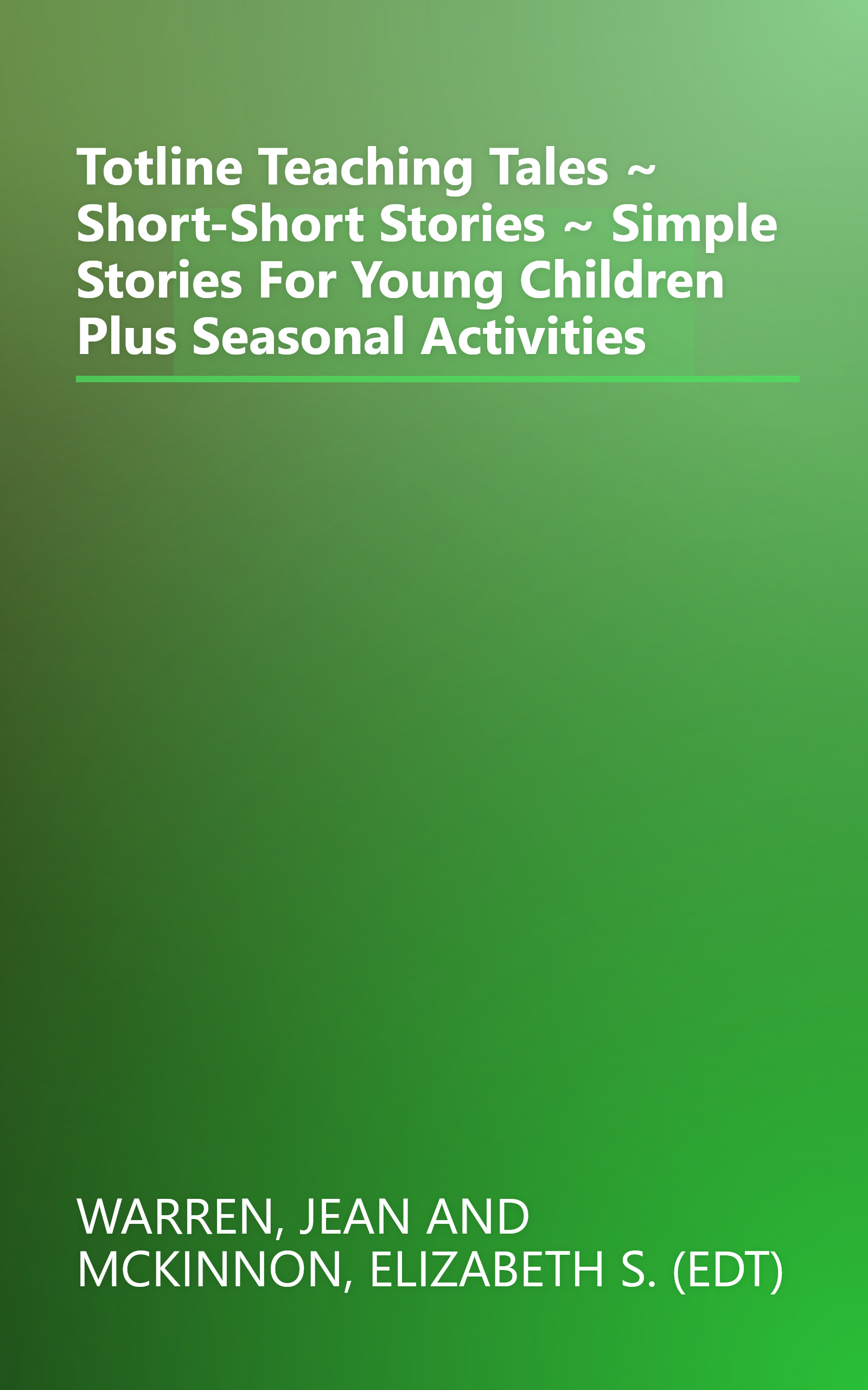 Totline Teaching Tales ~ Short-Short Stories ~ Simple Stories For Young Children Plus Seasonal Activities book cover