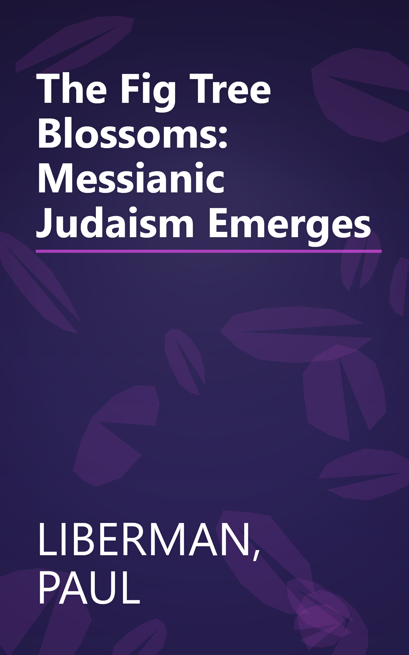 The Fig Tree Blossoms: Messianic Judaism Emerges book cover