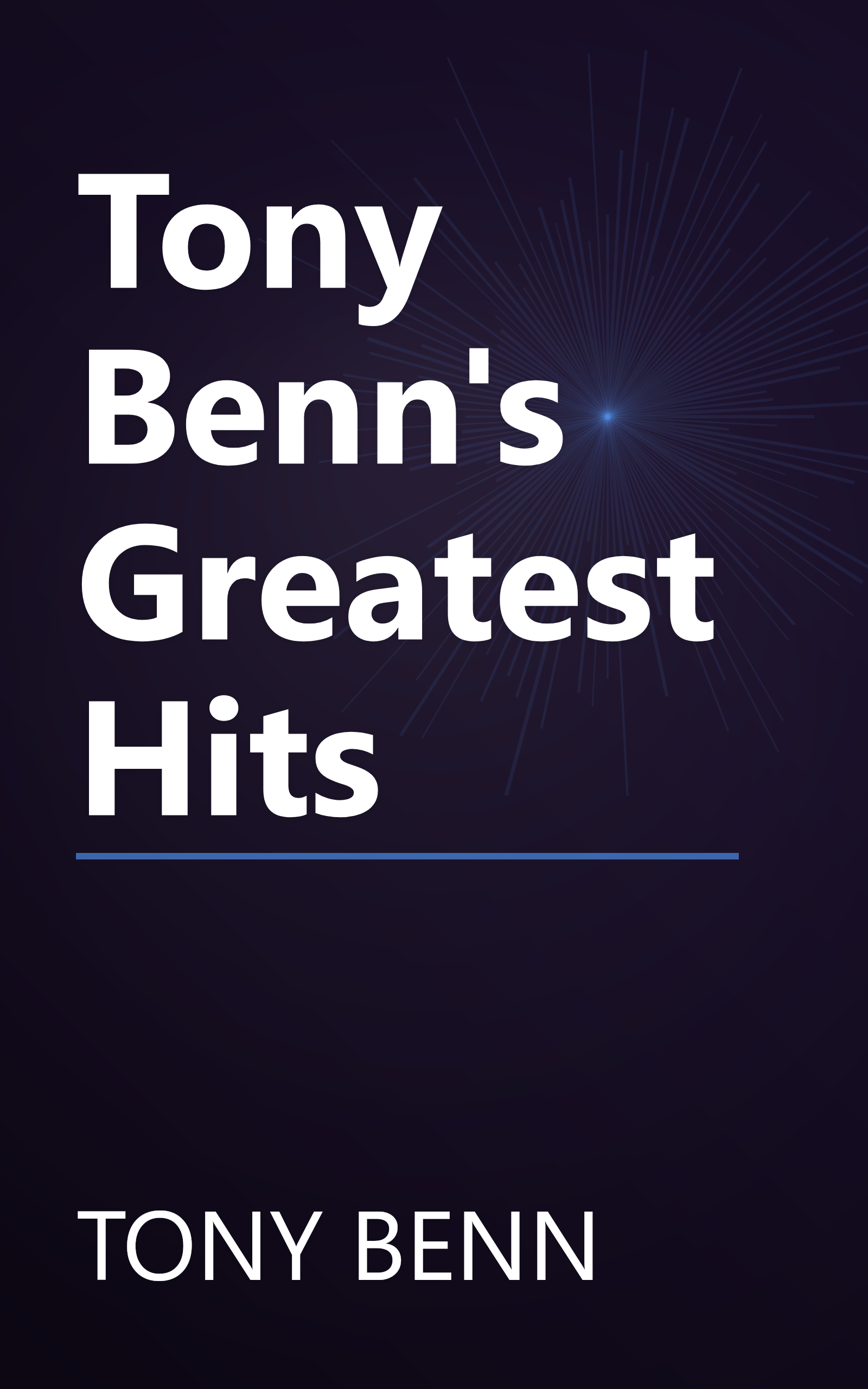 Tony Benn's Greatest Hits book cover