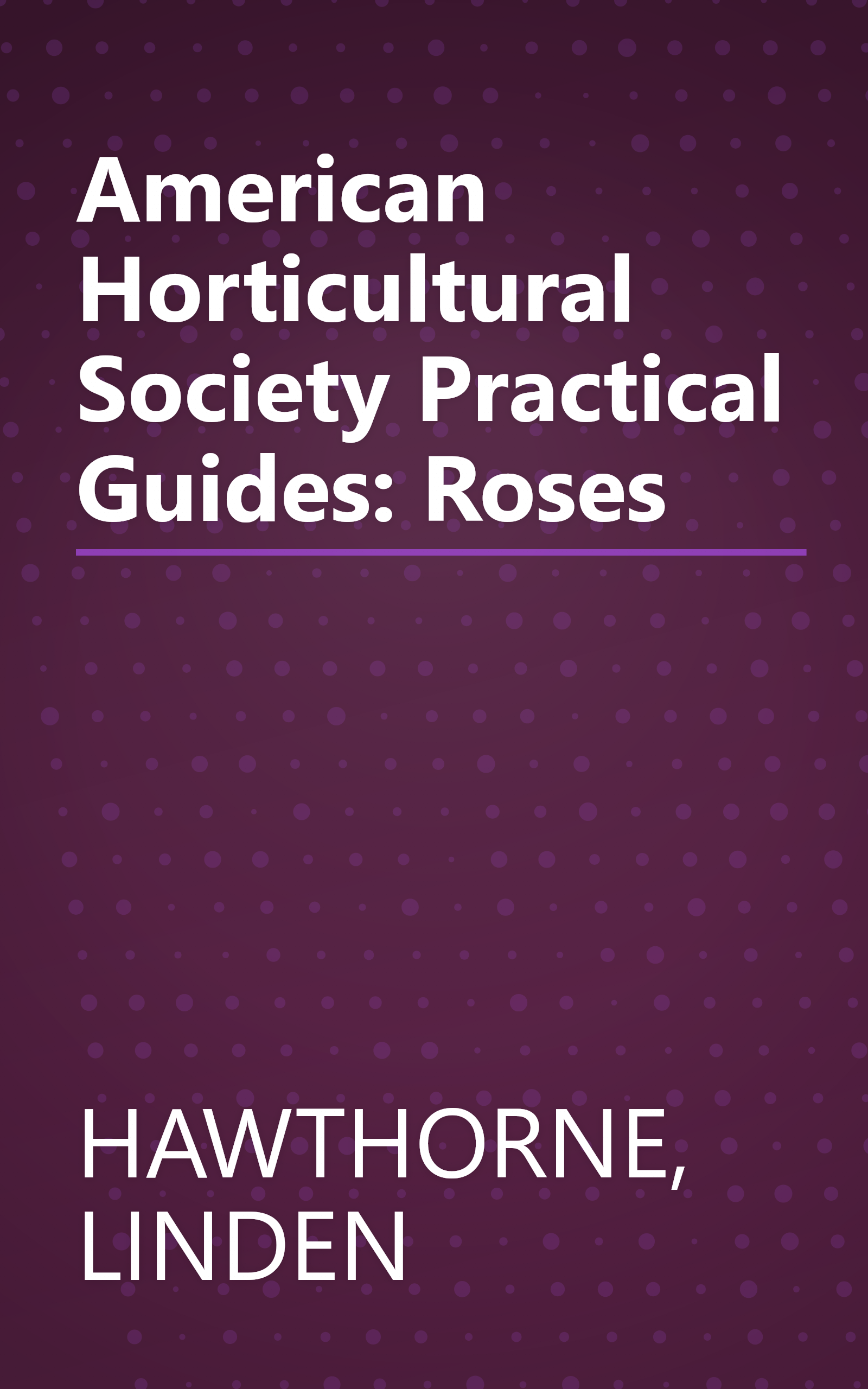 American Horticultural Society Practical Guides: Roses book cover