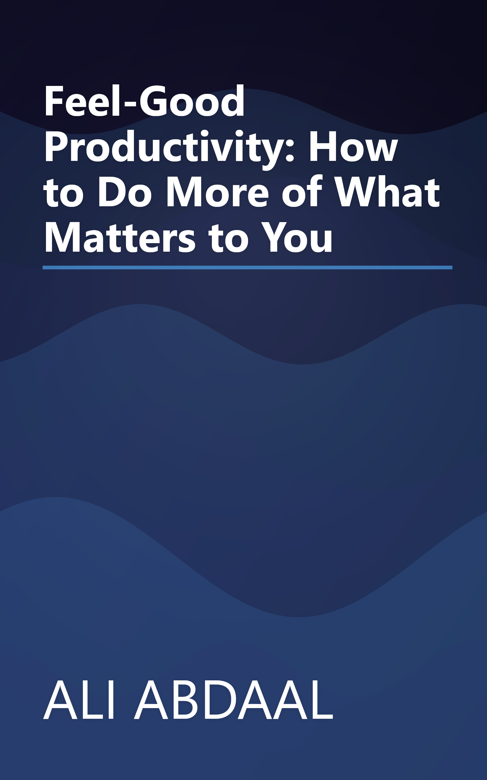 Feel-Good Productivity: How to Do More of What Matters to You book cover