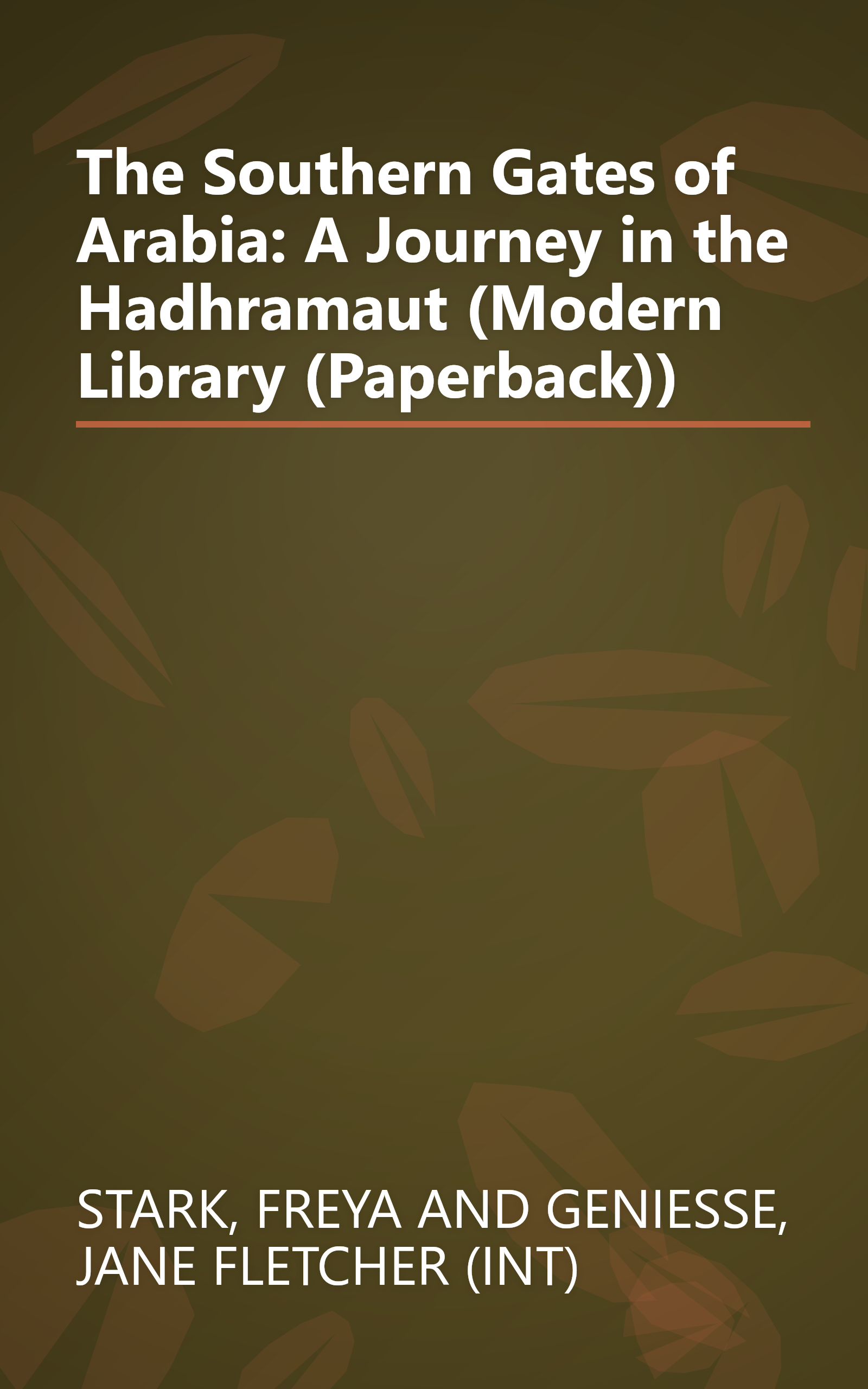 The Southern Gates of Arabia: A Journey in the Hadhramaut (Modern Library (Paperback)) book cover