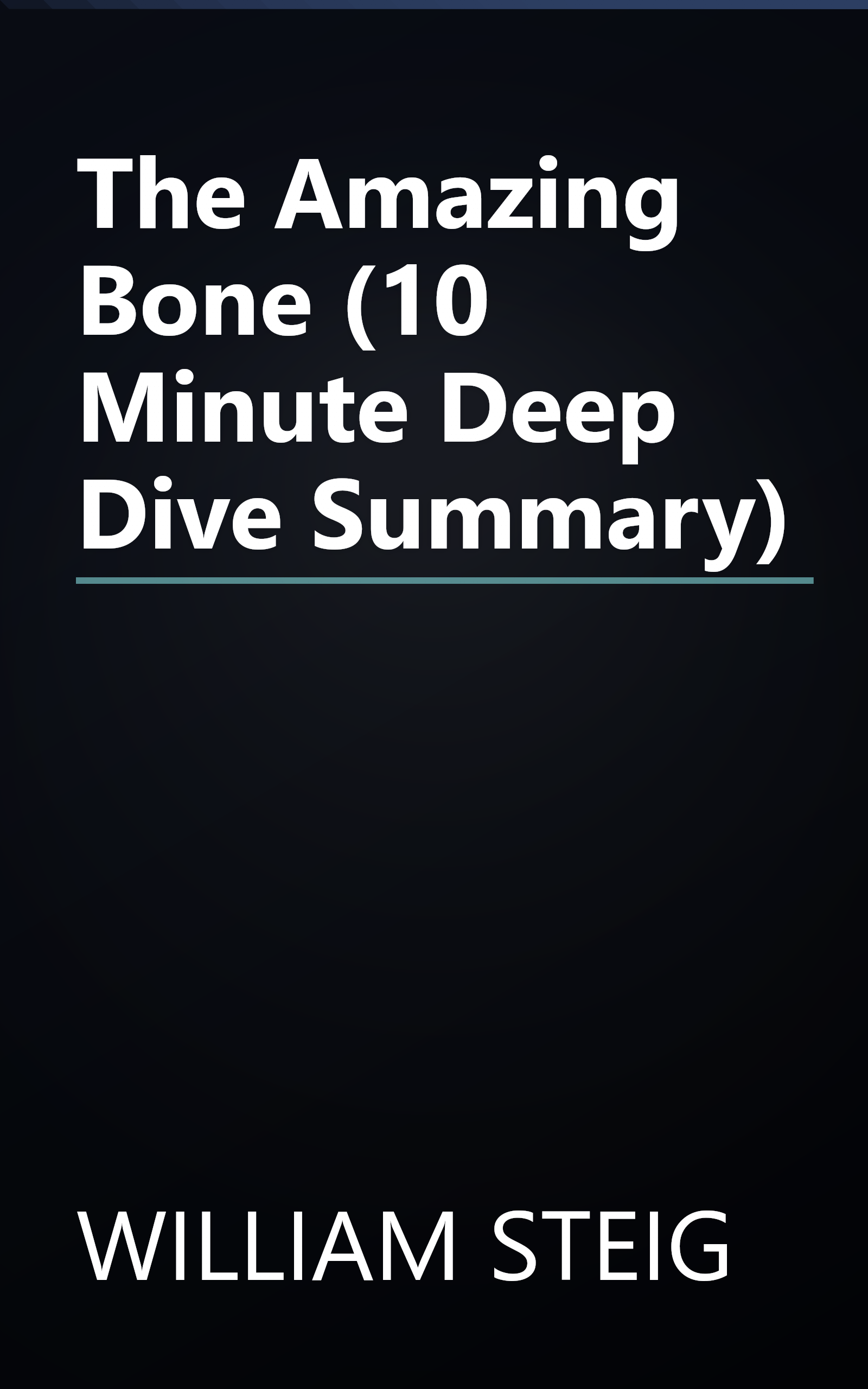 The Amazing Bone (10 Minute   Deep Dive Summary) book cover