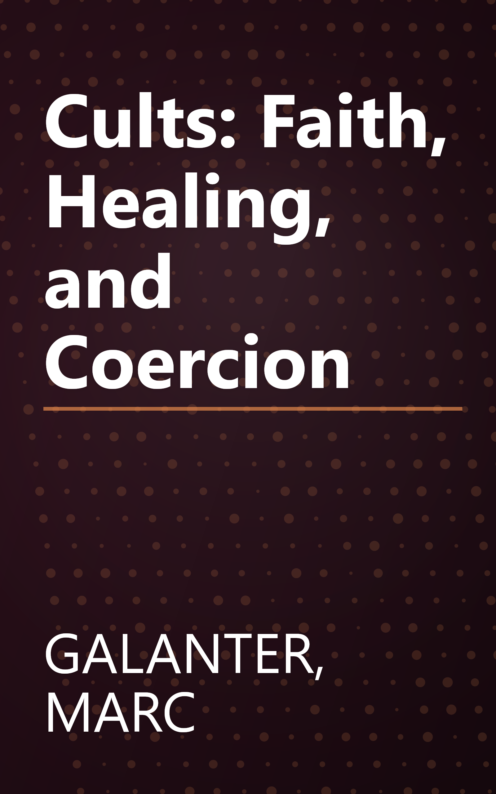 Cults: Faith, Healing, and Coercion book cover