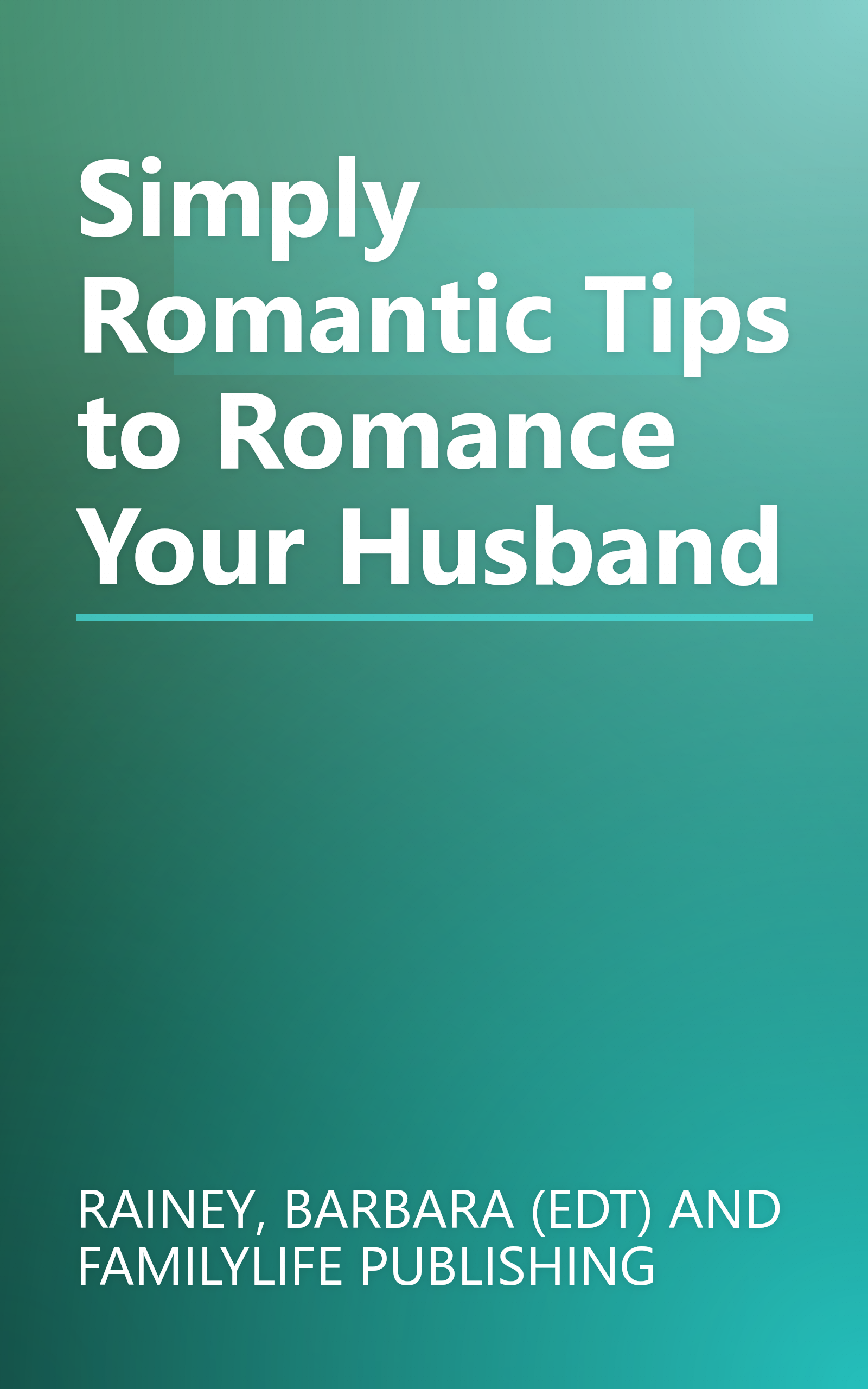 Simply Romantic Tips to Romance Your Husband book cover