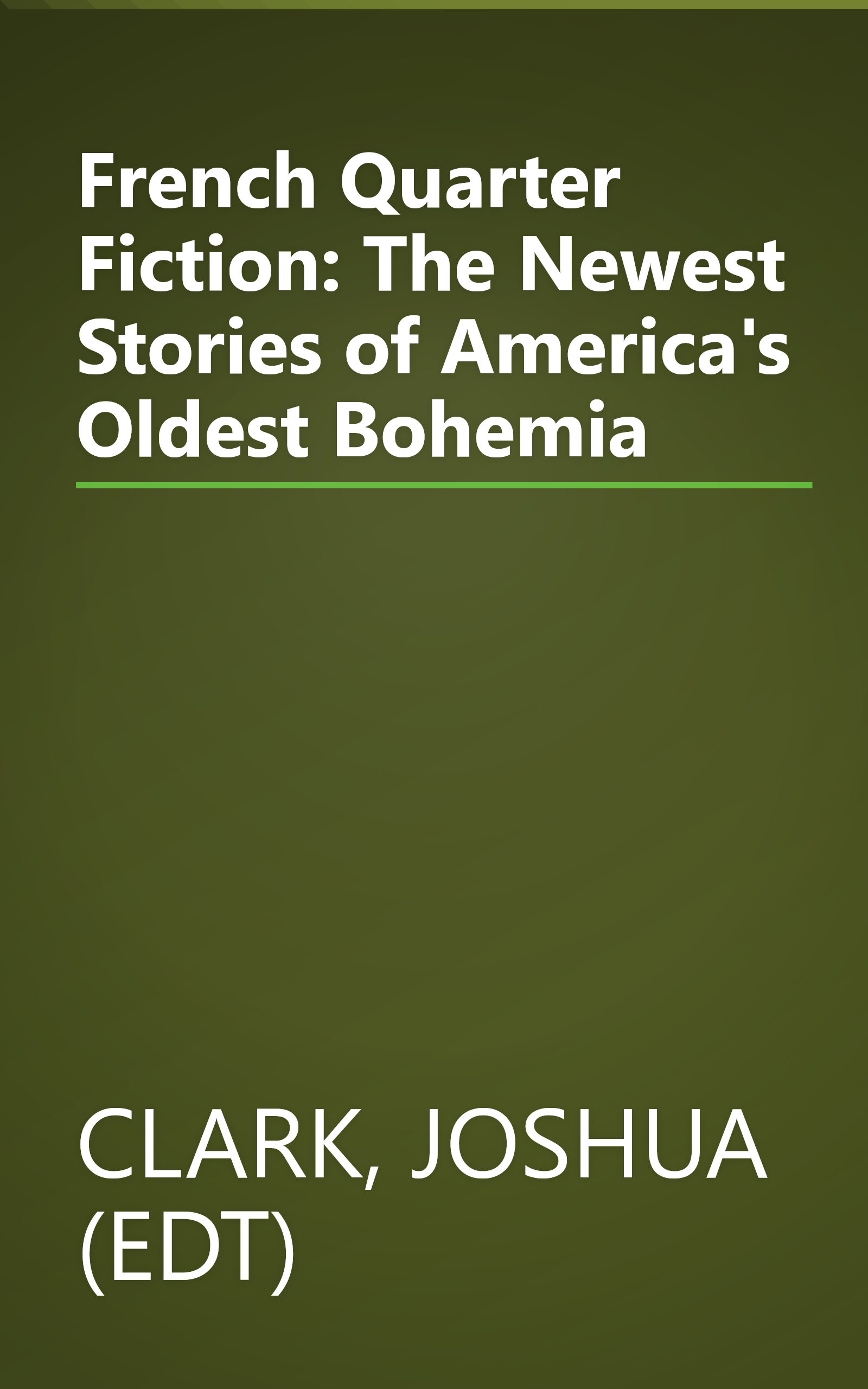 French Quarter Fiction: The Newest Stories of America's Oldest Bohemia book cover