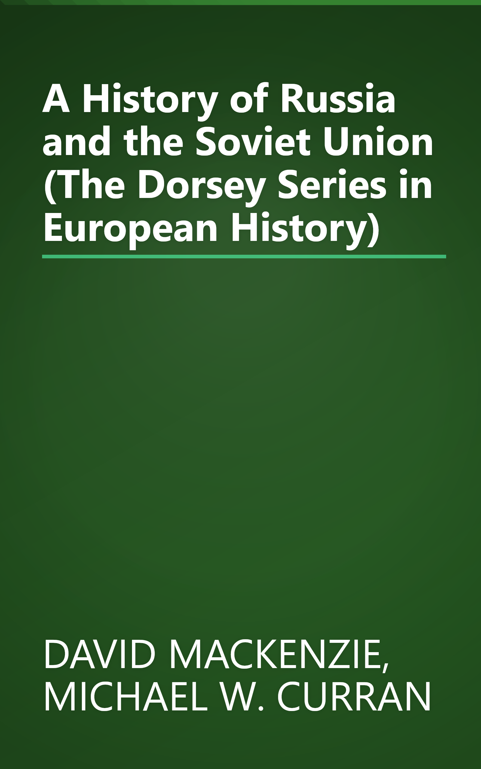 A History of Russia and the Soviet Union (The Dorsey Series in European History) book cover