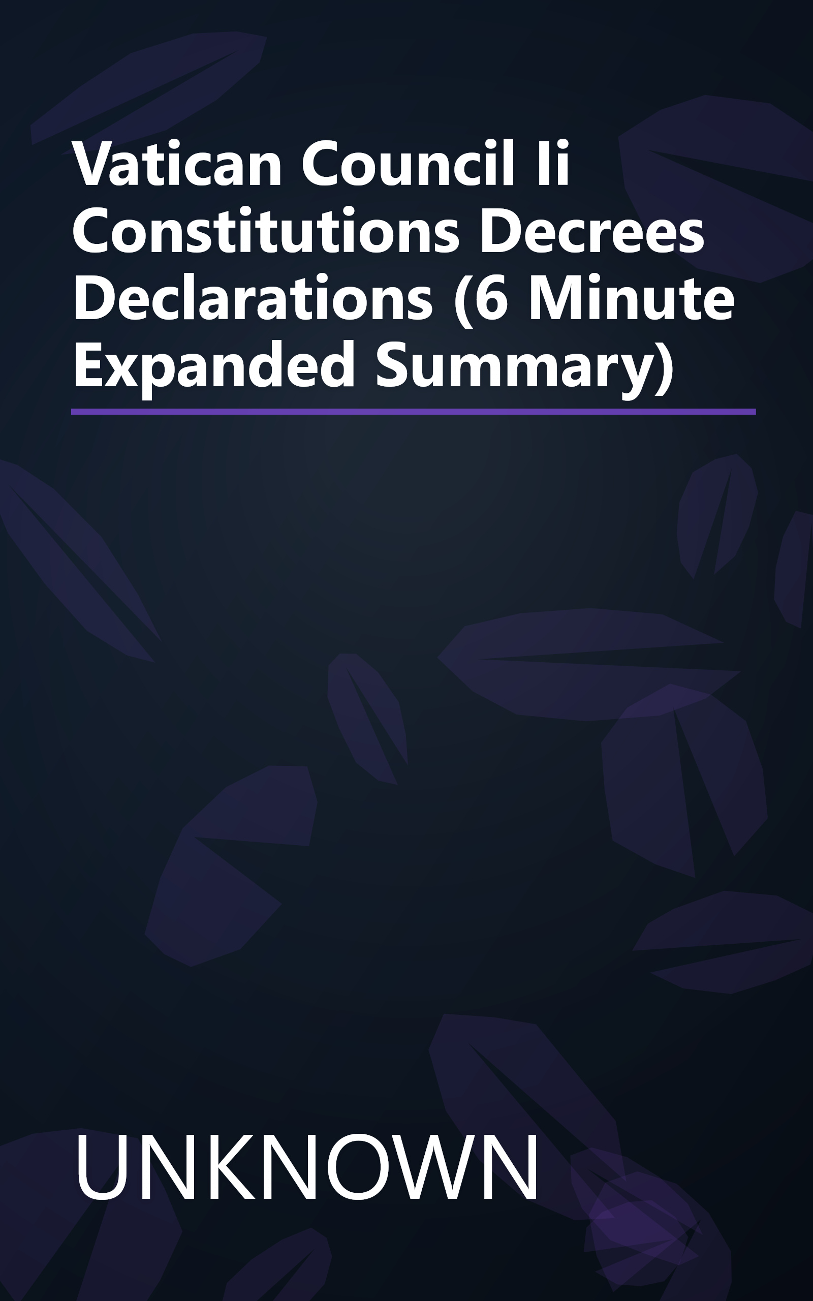 Vatican Council Ii  Constitutions  Decrees  Declarations (6 Minute   Expanded Summary) book cover