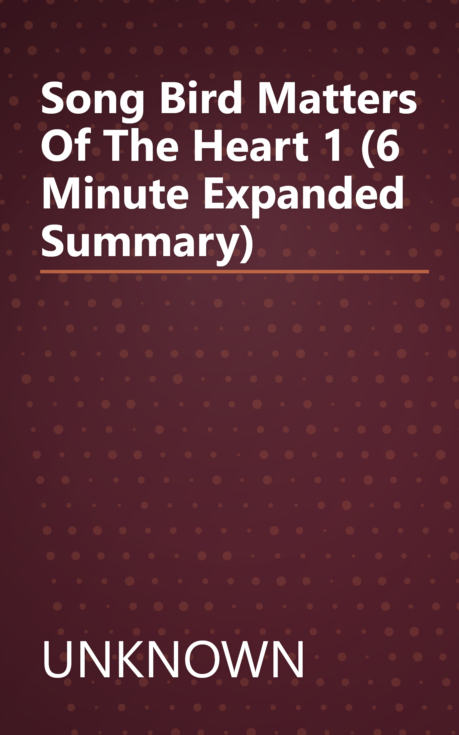 Song Bird  Matters Of The Heart 1 (6 Minute   Expanded Summary) book cover