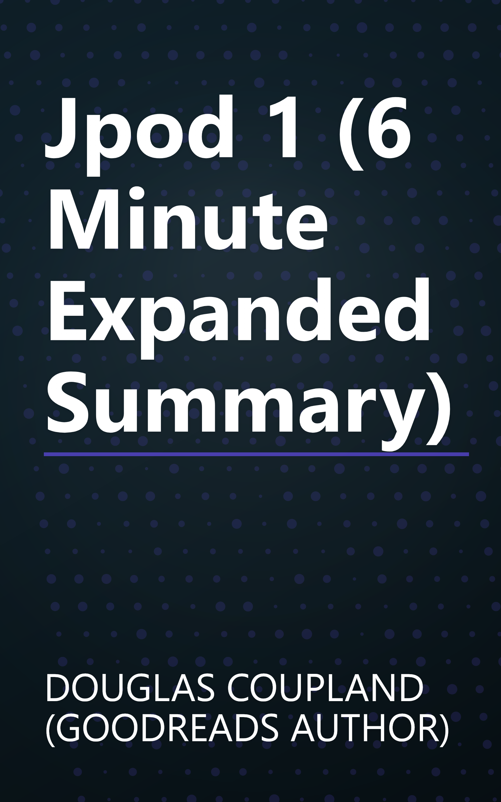 Jpod 1 (6 Minute   Expanded Summary) book cover