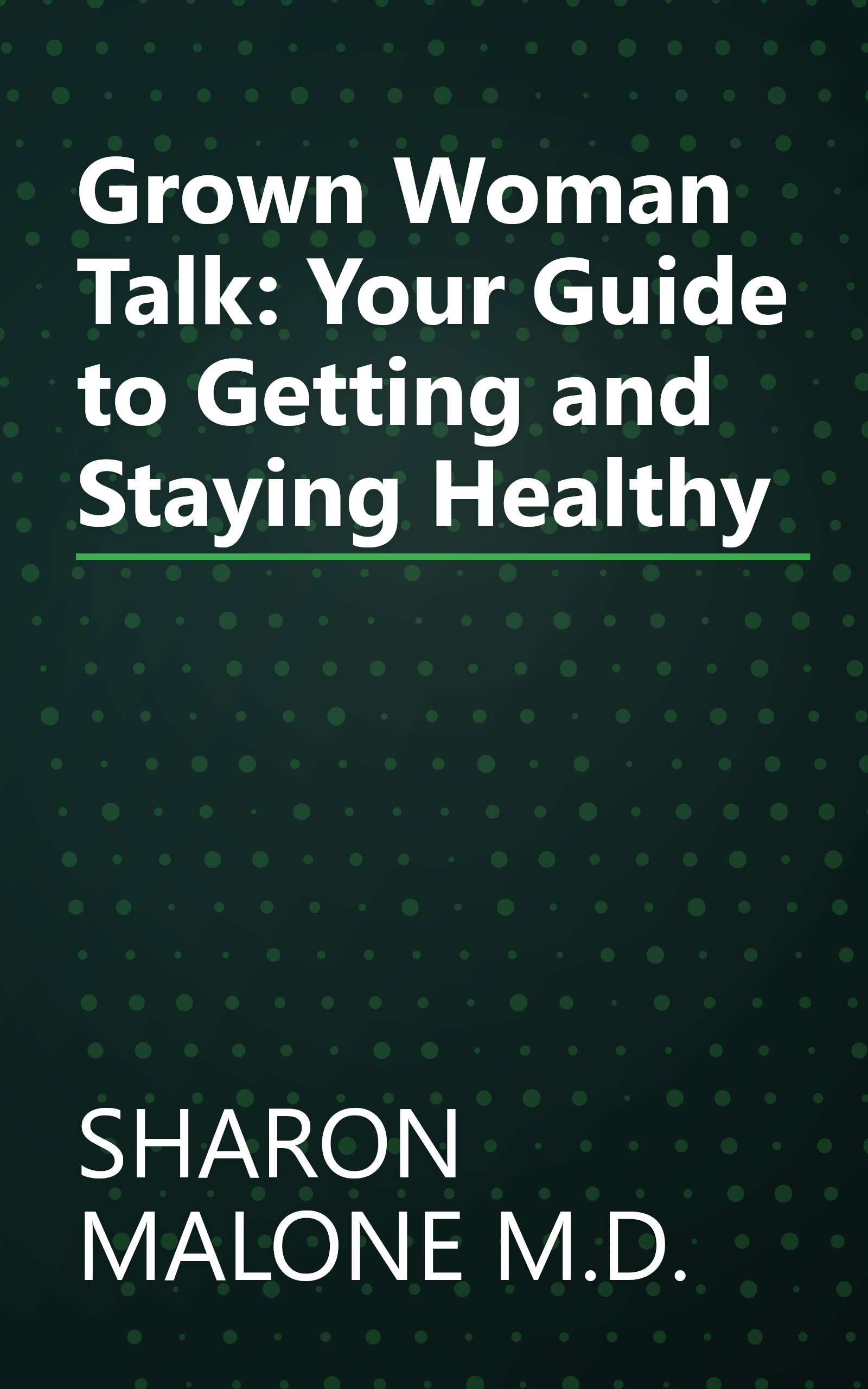 Grown Woman Talk: Your Guide to Getting and Staying Healthy book cover