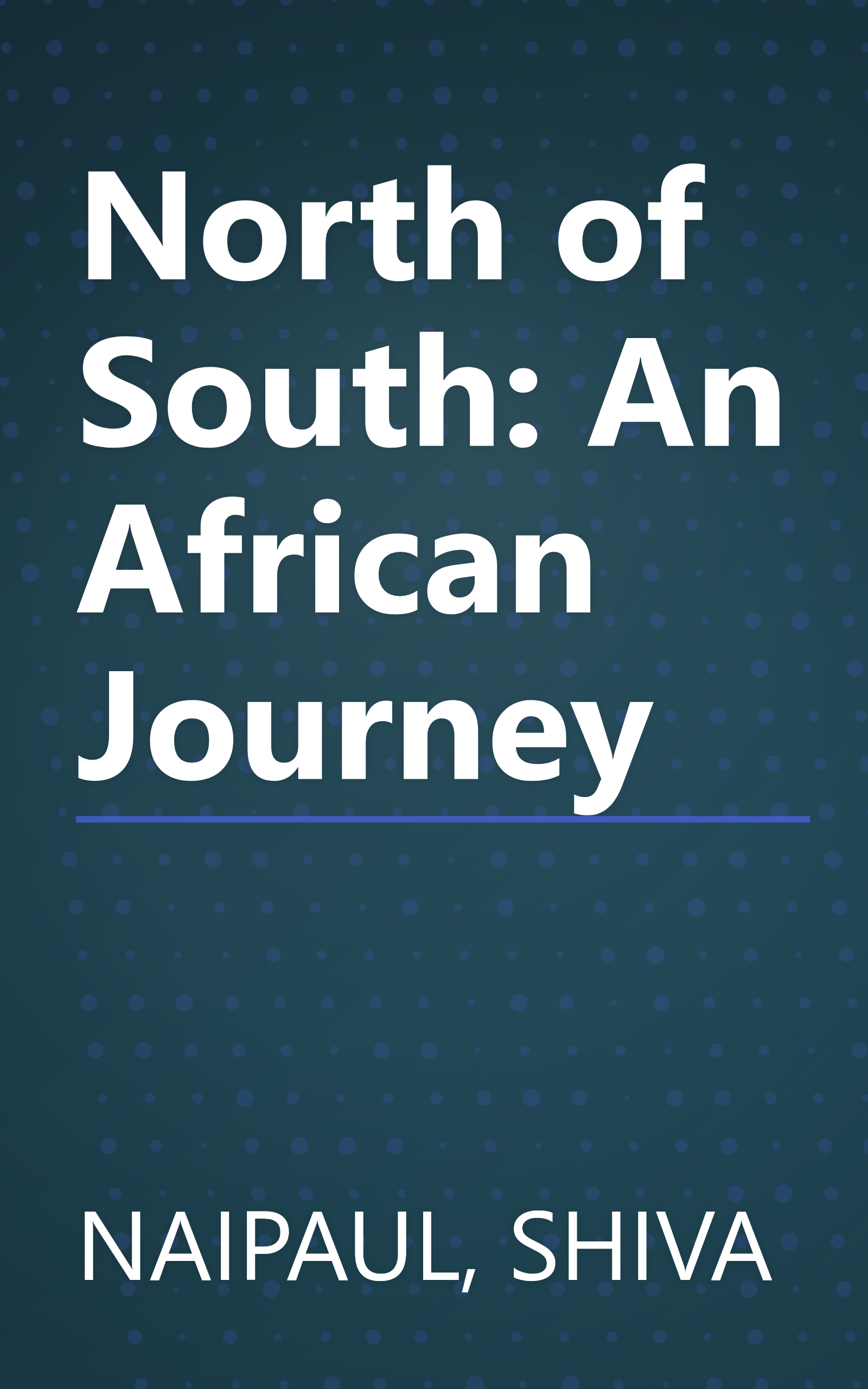 North of South: An African Journey book cover