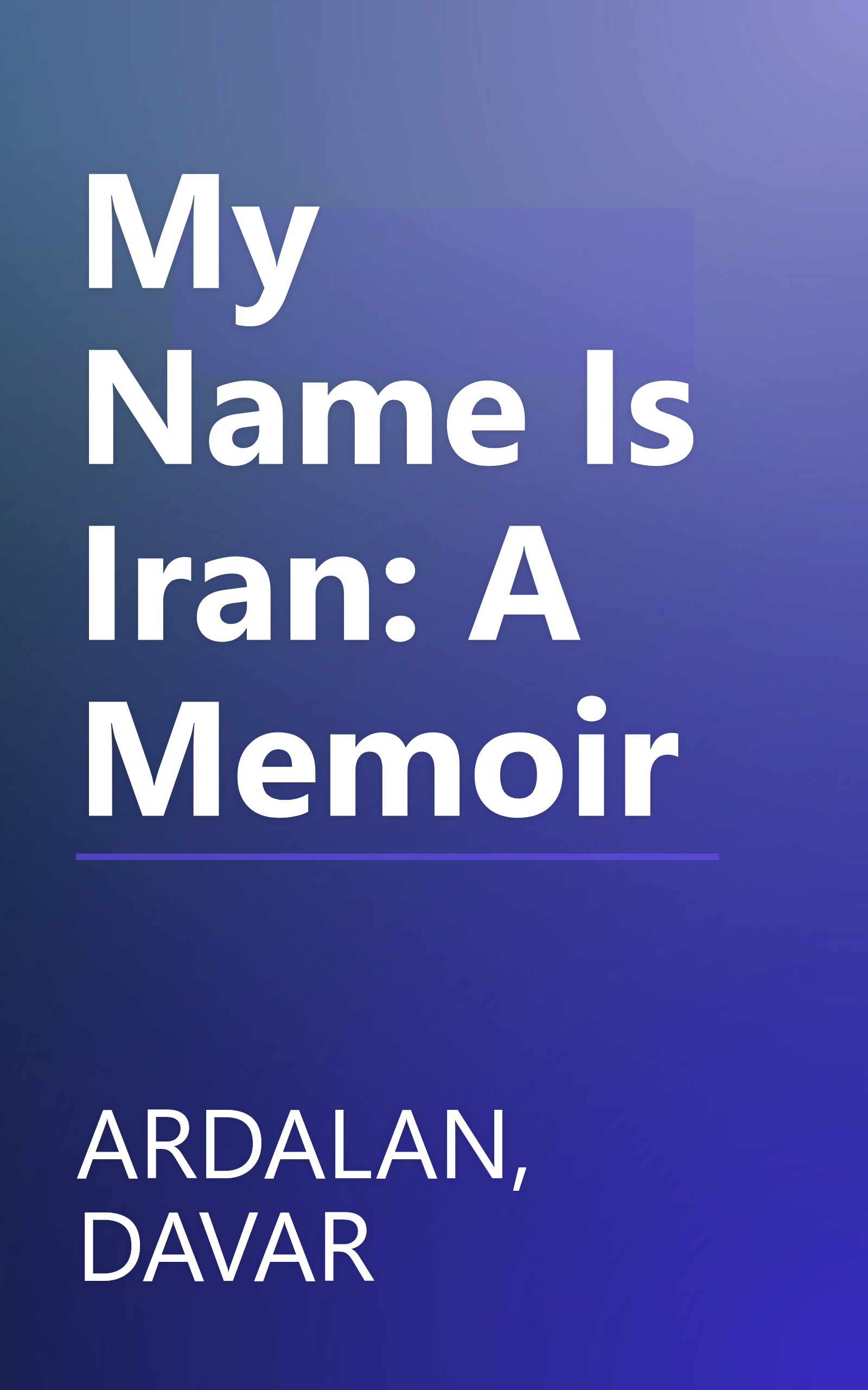 My Name Is Iran: A Memoir book cover