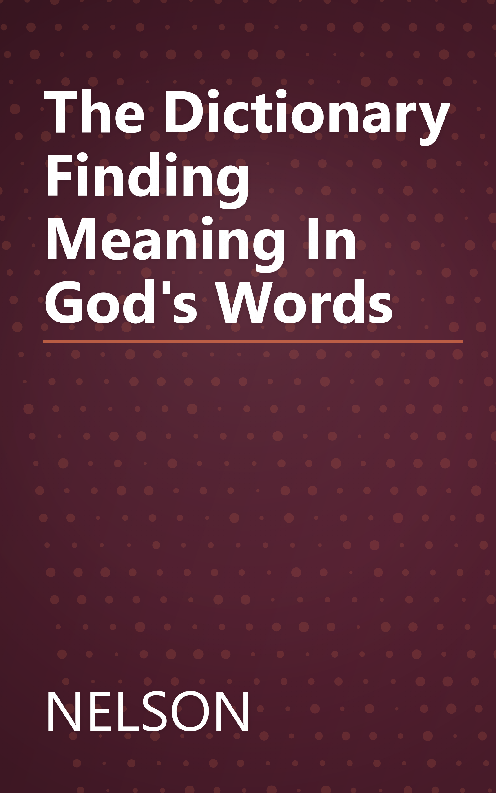 The Dictionary Finding Meaning In God's Words book cover