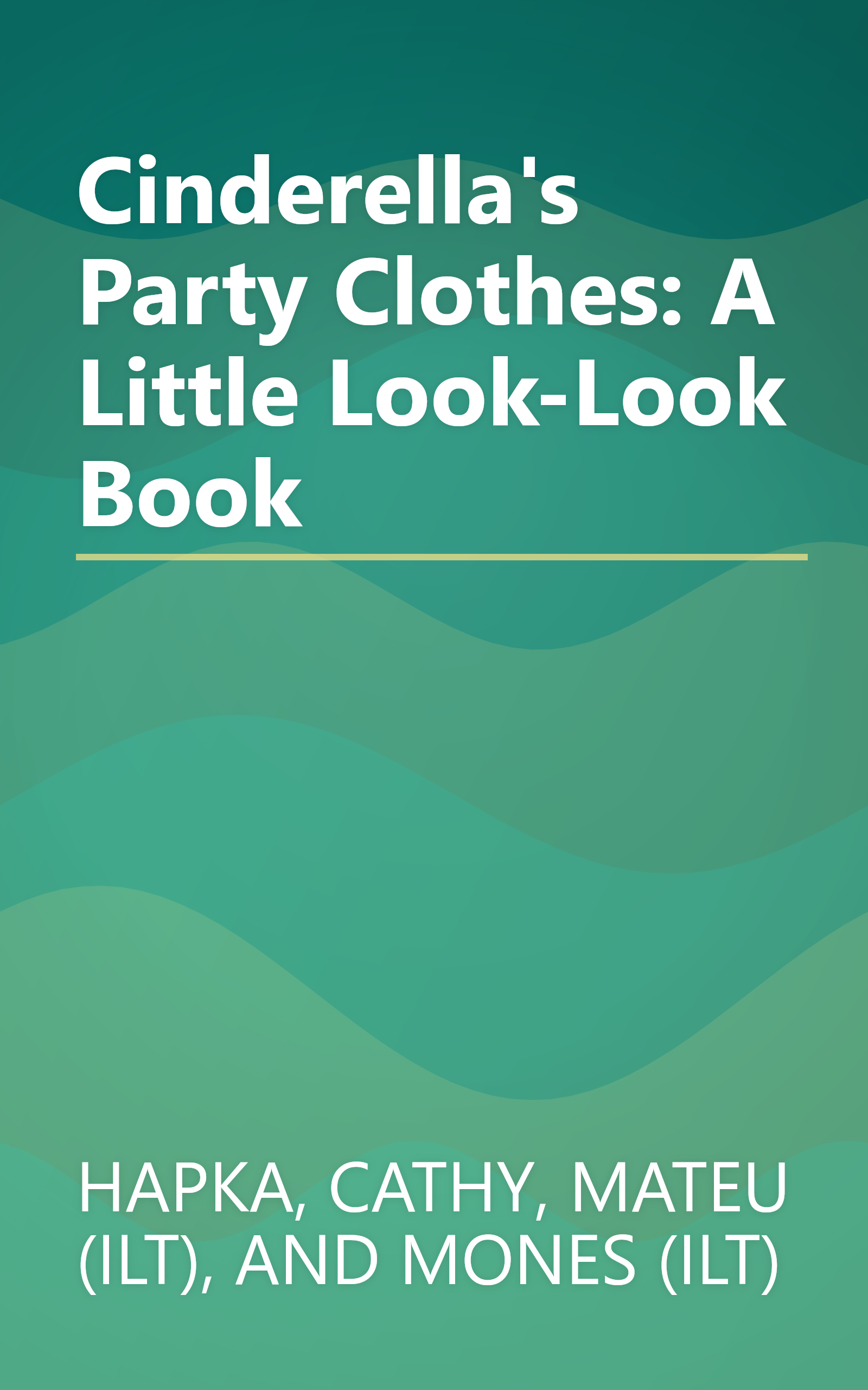 Cinderella's Party Clothes: A Little Look-Look Book book cover