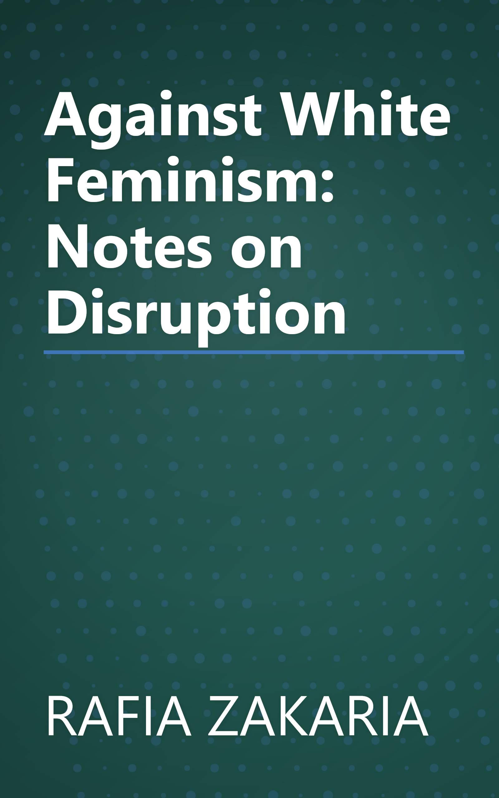Against White Feminism: Notes on Disruption book cover