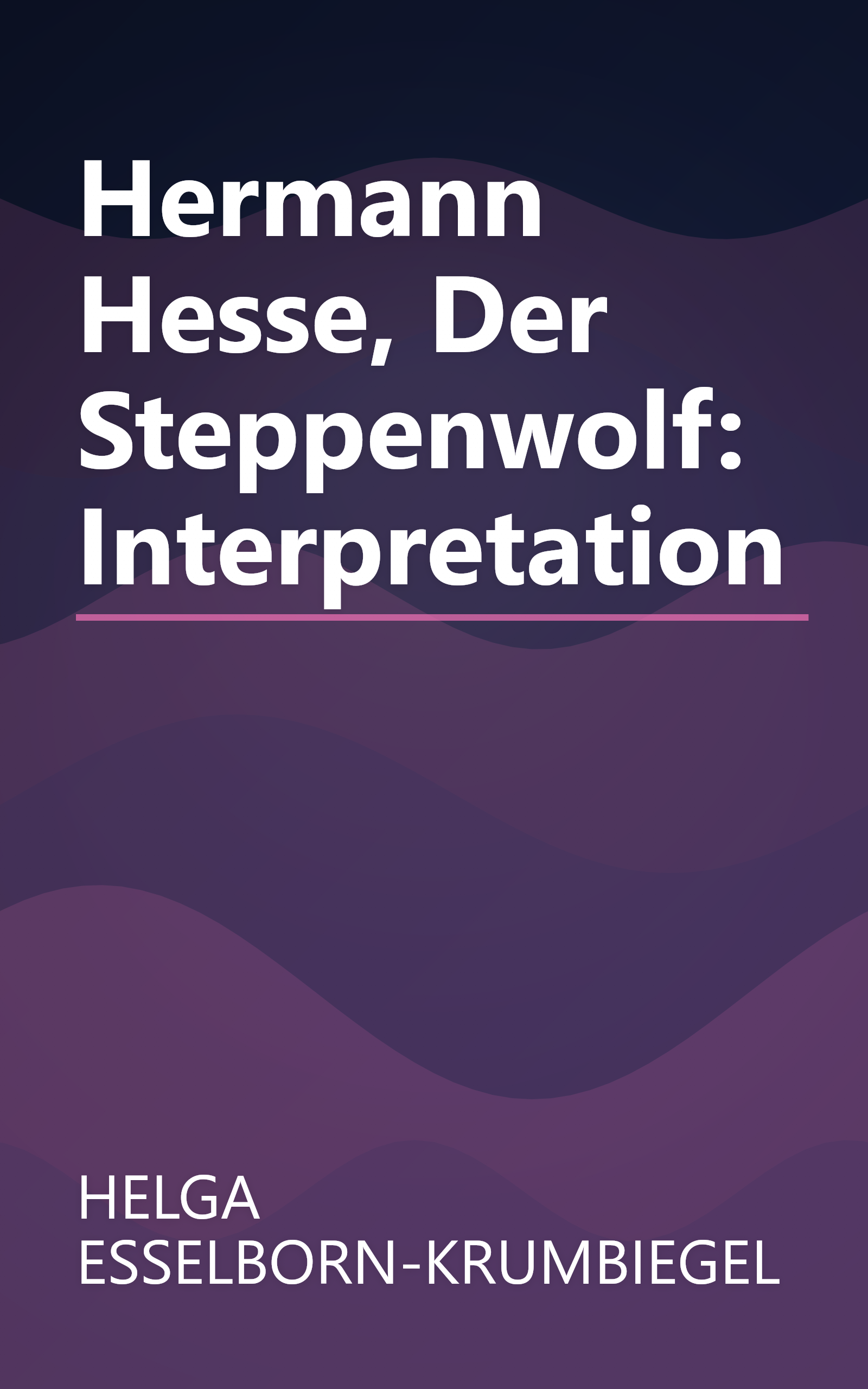 Hermann Hesse, Der Steppenwolf: Interpretation book cover