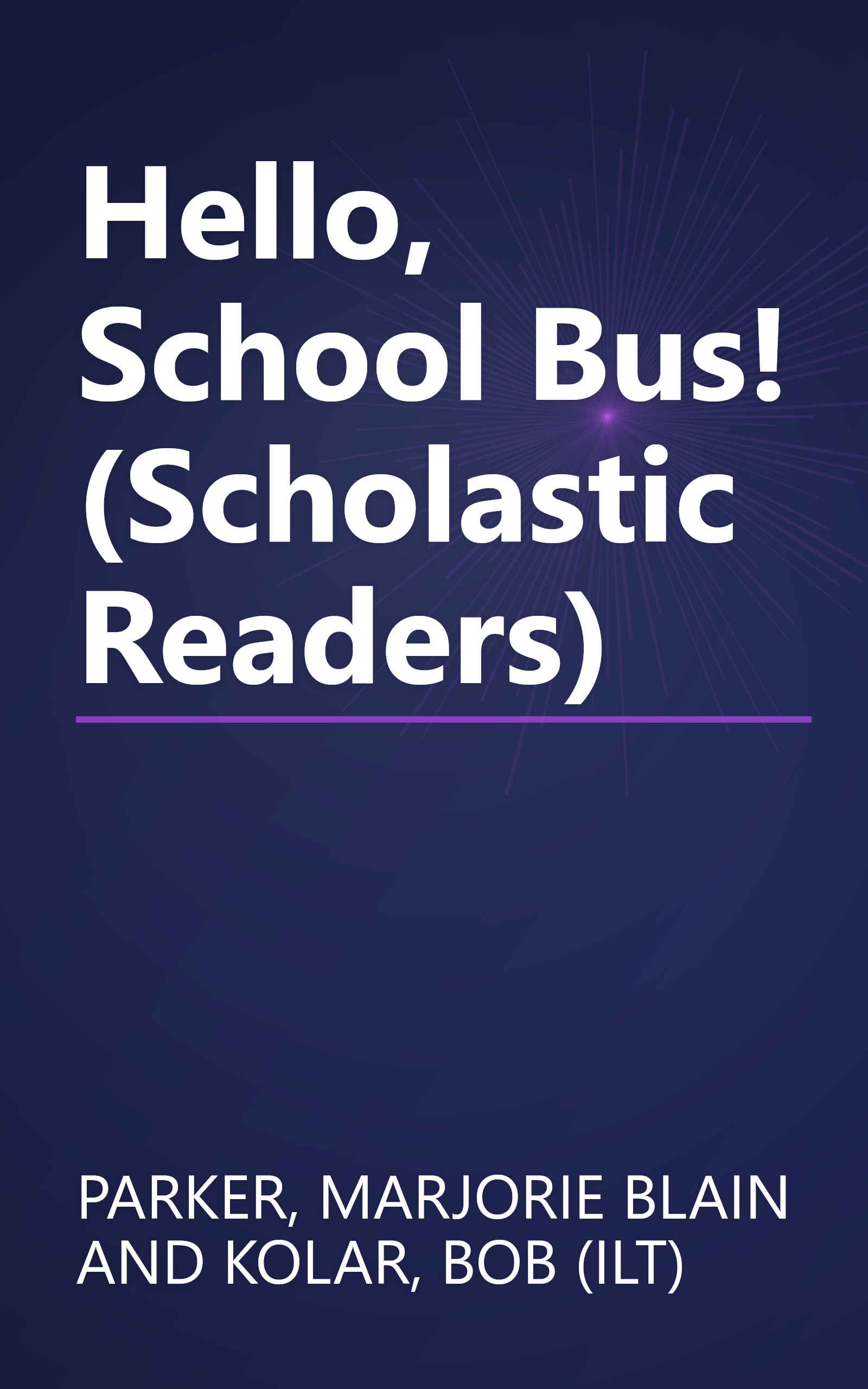 Hello, School Bus! (Scholastic Readers) book cover