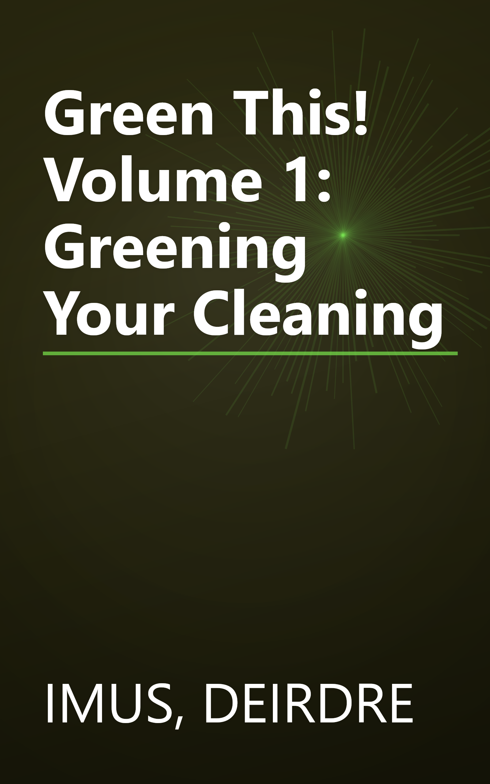 Green This! Volume 1: Greening Your Cleaning book cover