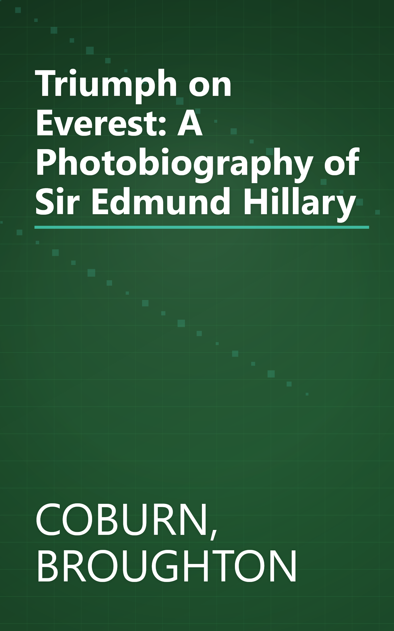 Triumph on Everest: A Photobiography of Sir Edmund Hillary book cover
