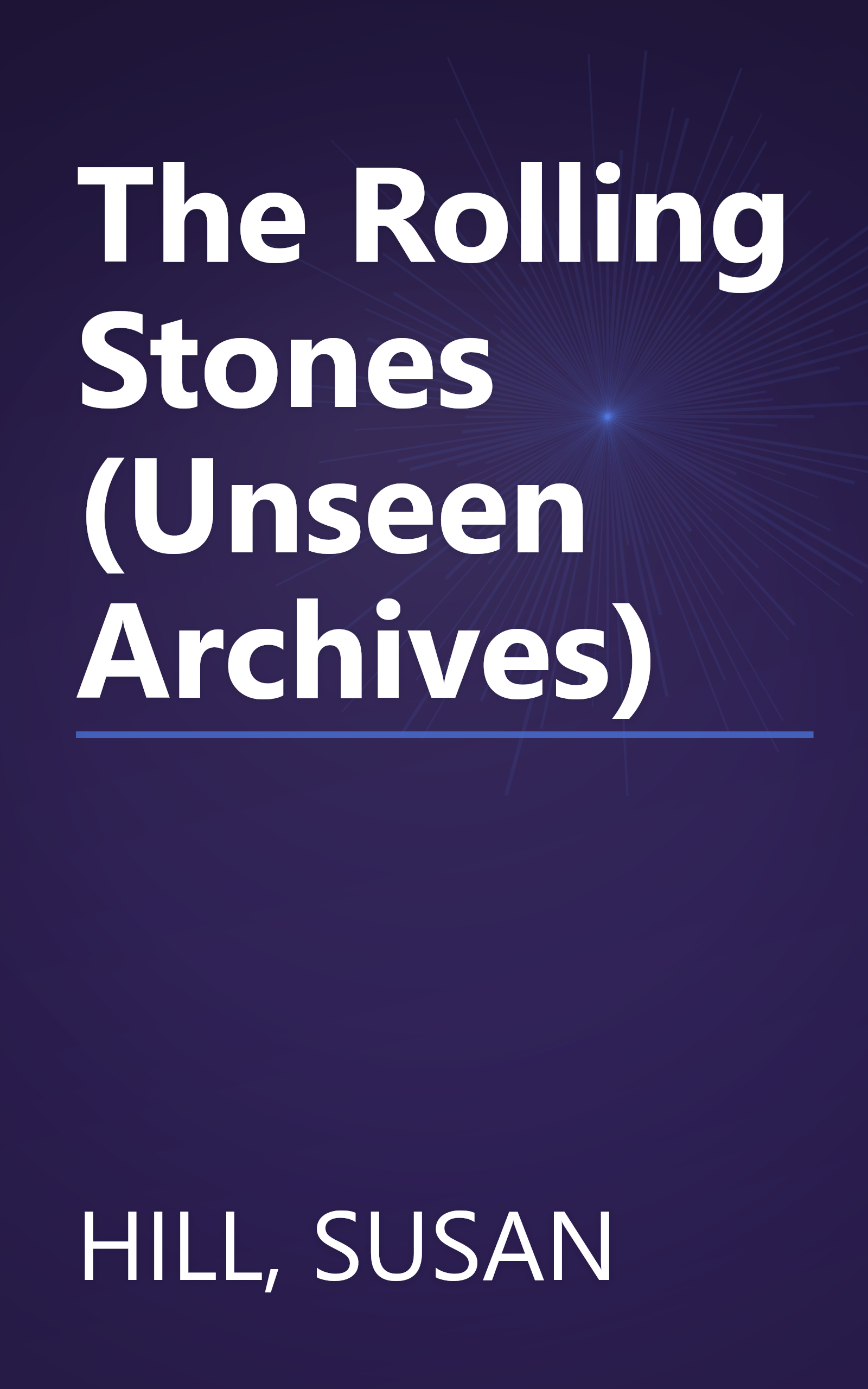 The Rolling Stones (Unseen Archives) book cover