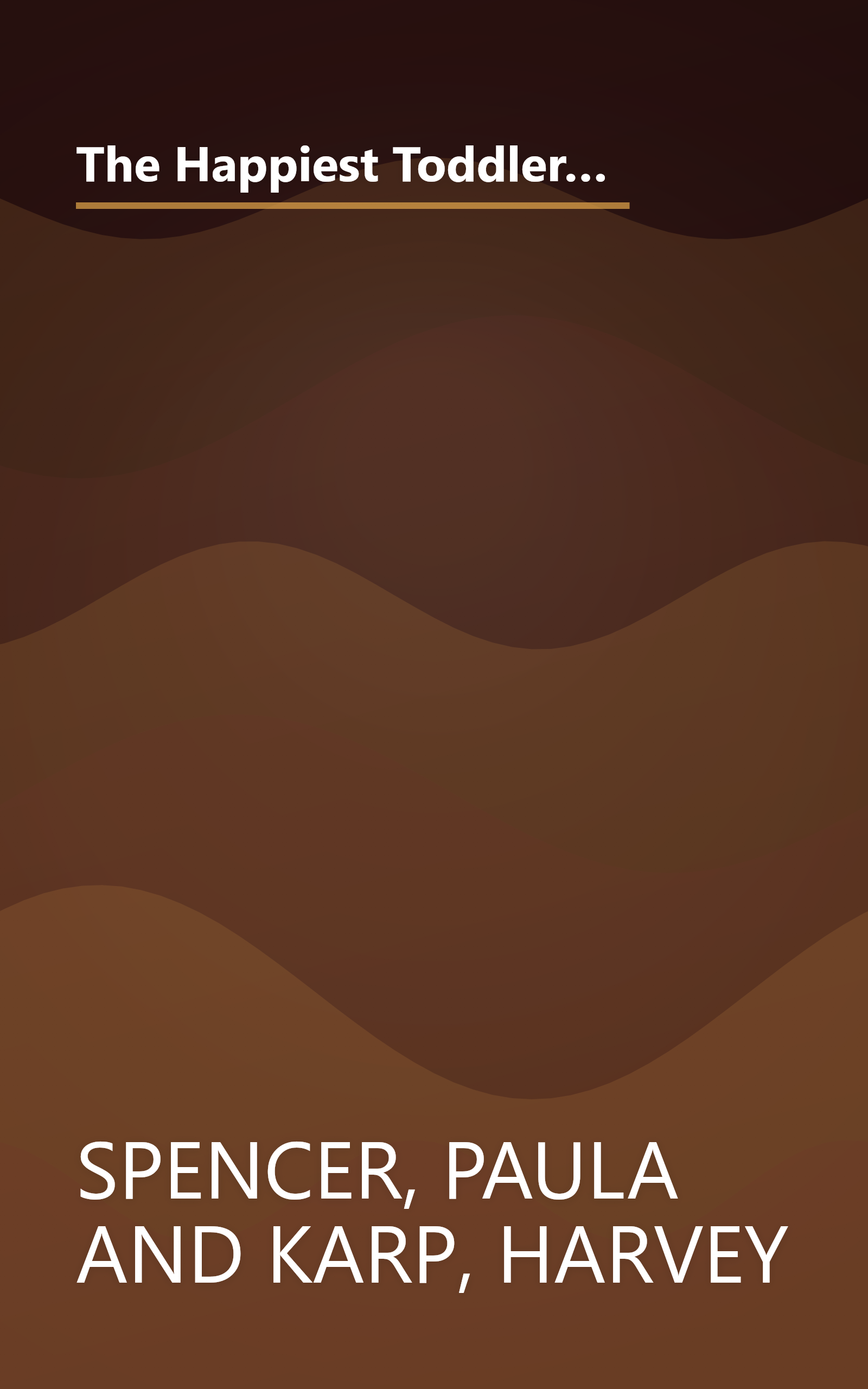 The Happiest Toddler on the Block: The New Way to Stop the Daily Battle of Wills and Raise a Secure and Well-Behaved One- to Four-Year-Old book cover