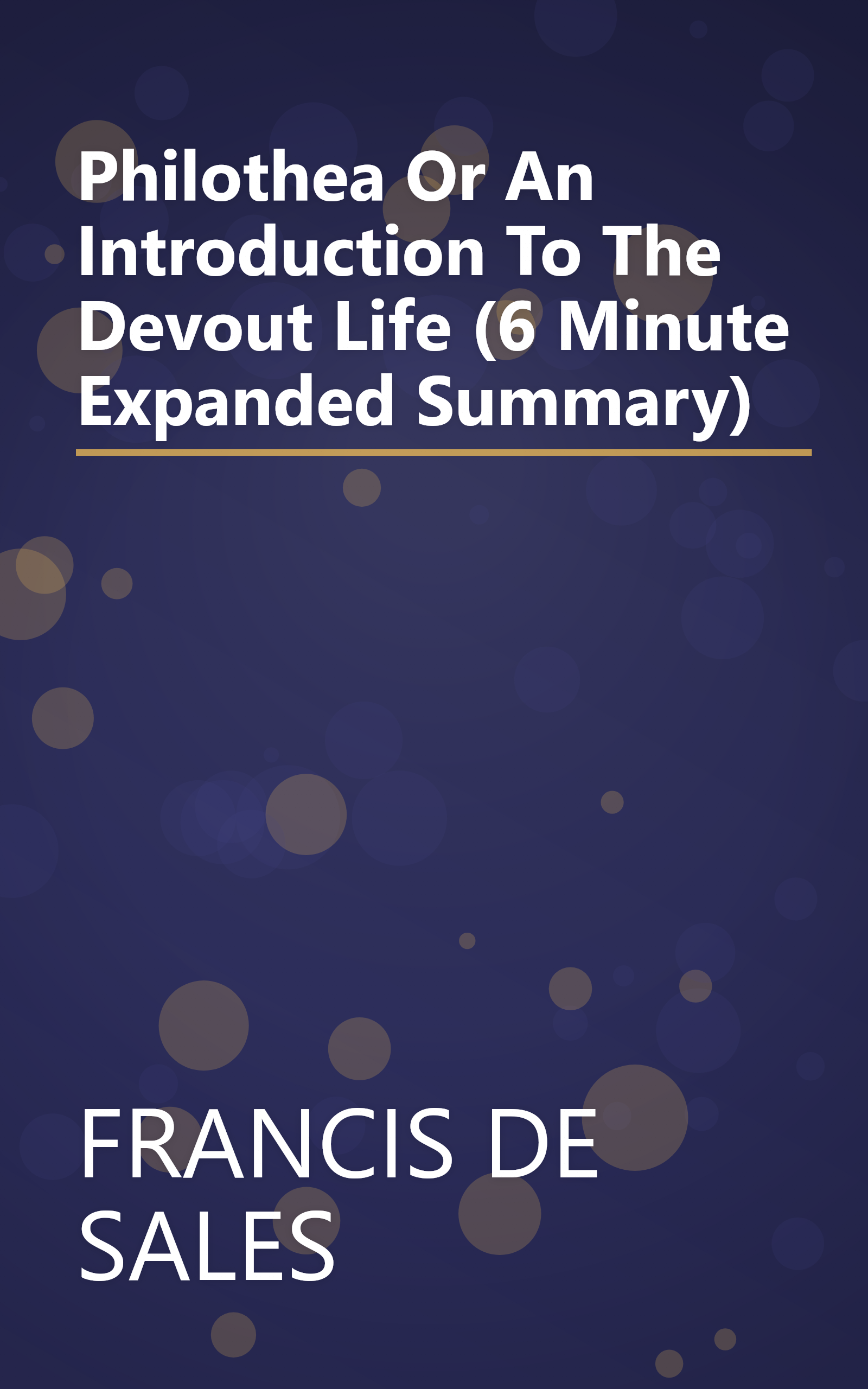 Philothea  Or An Introduction To The Devout Life (6 Minute   Expanded Summary) book cover