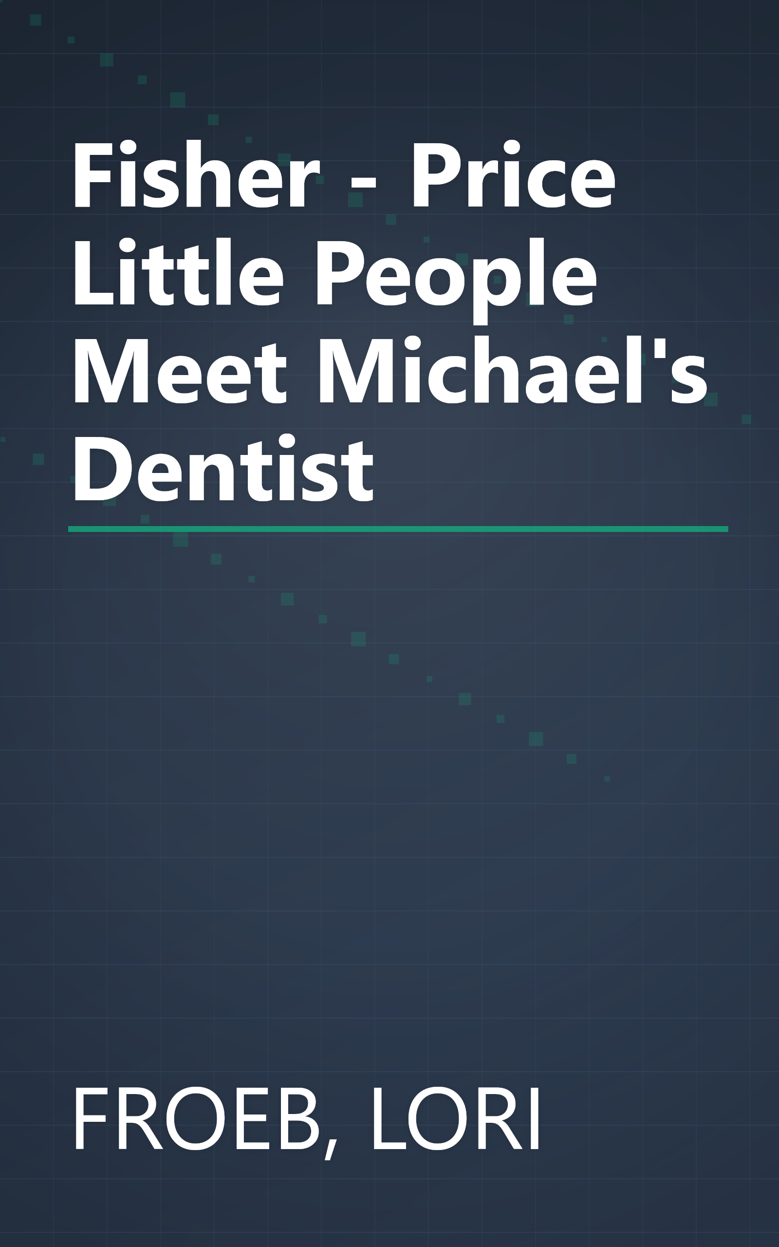 Fisher - Price Little People Meet Michael's Dentist book cover