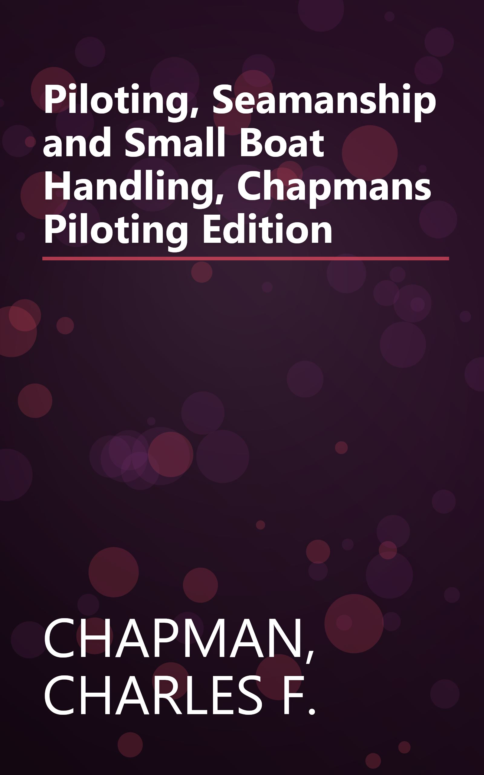 Piloting, Seamanship and Small Boat Handling, Chapmans Piloting Edition book cover