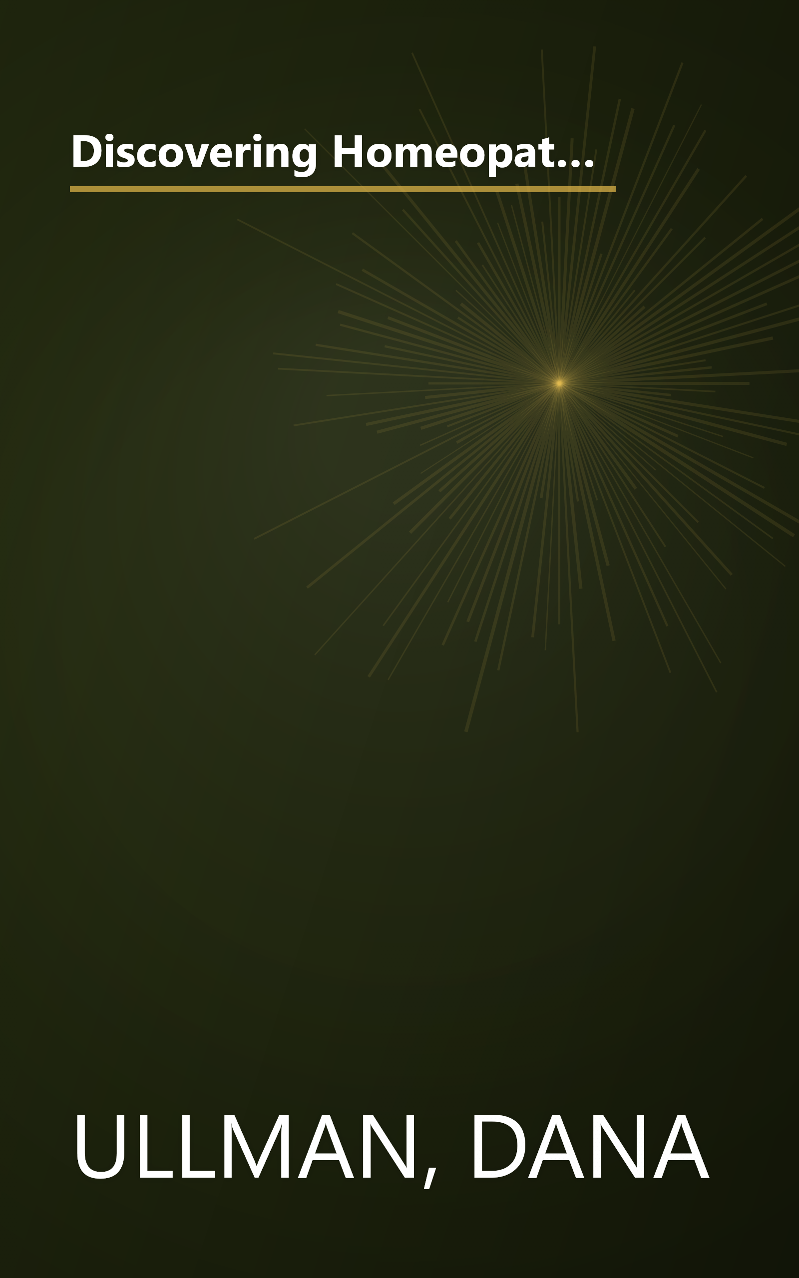 Discovering Homeopathy: Your Introduction to the Science and Art of Homeopathic Medicine Second Revised Edition book cover