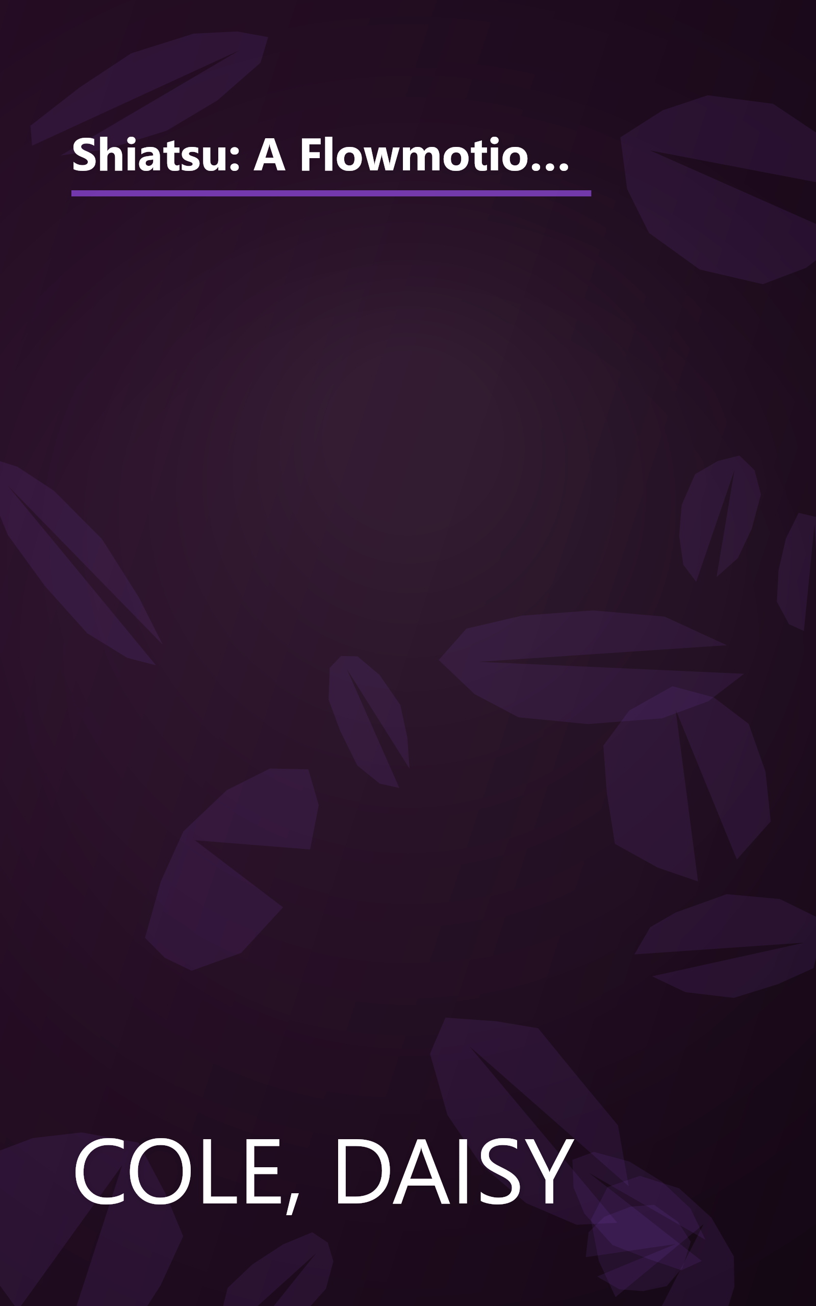 Shiatsu: A Flowmotion\x82\x84 Book: Connect With Your Body's Inner Energy Paths for Natural Healing book cover