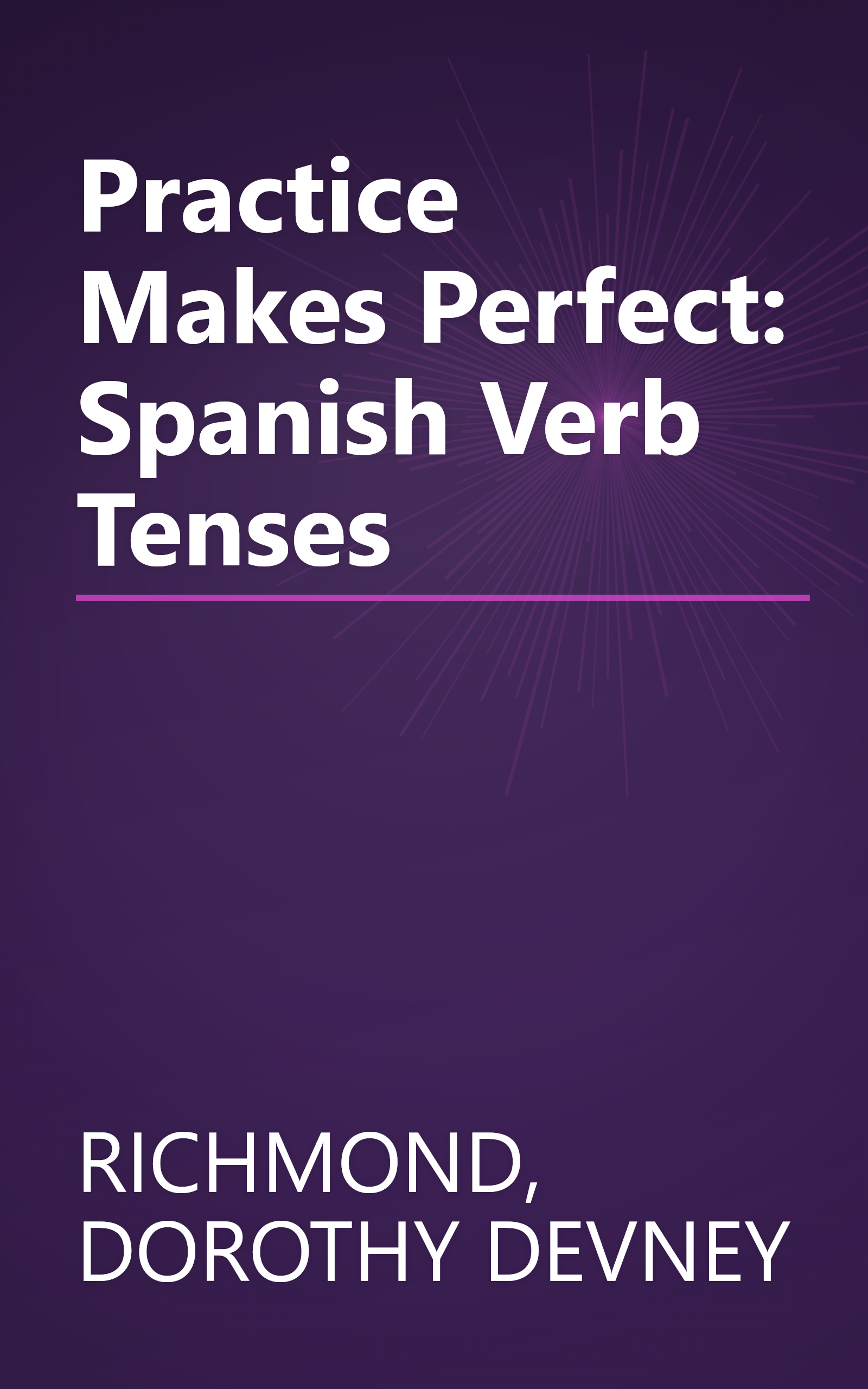 Practice Makes Perfect: Spanish Verb Tenses book cover