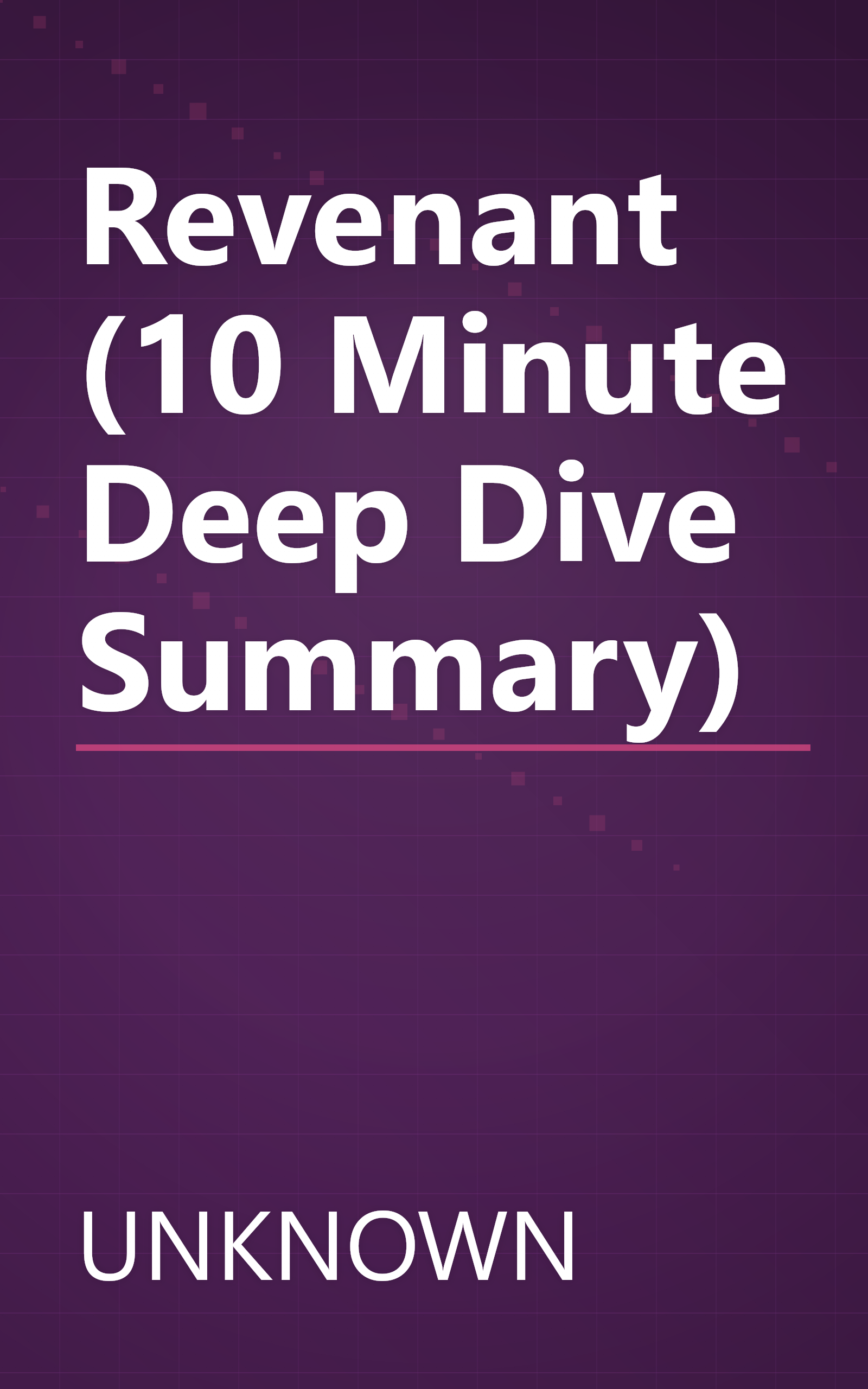 Revenant (10 Minute   Deep Dive Summary) book cover
