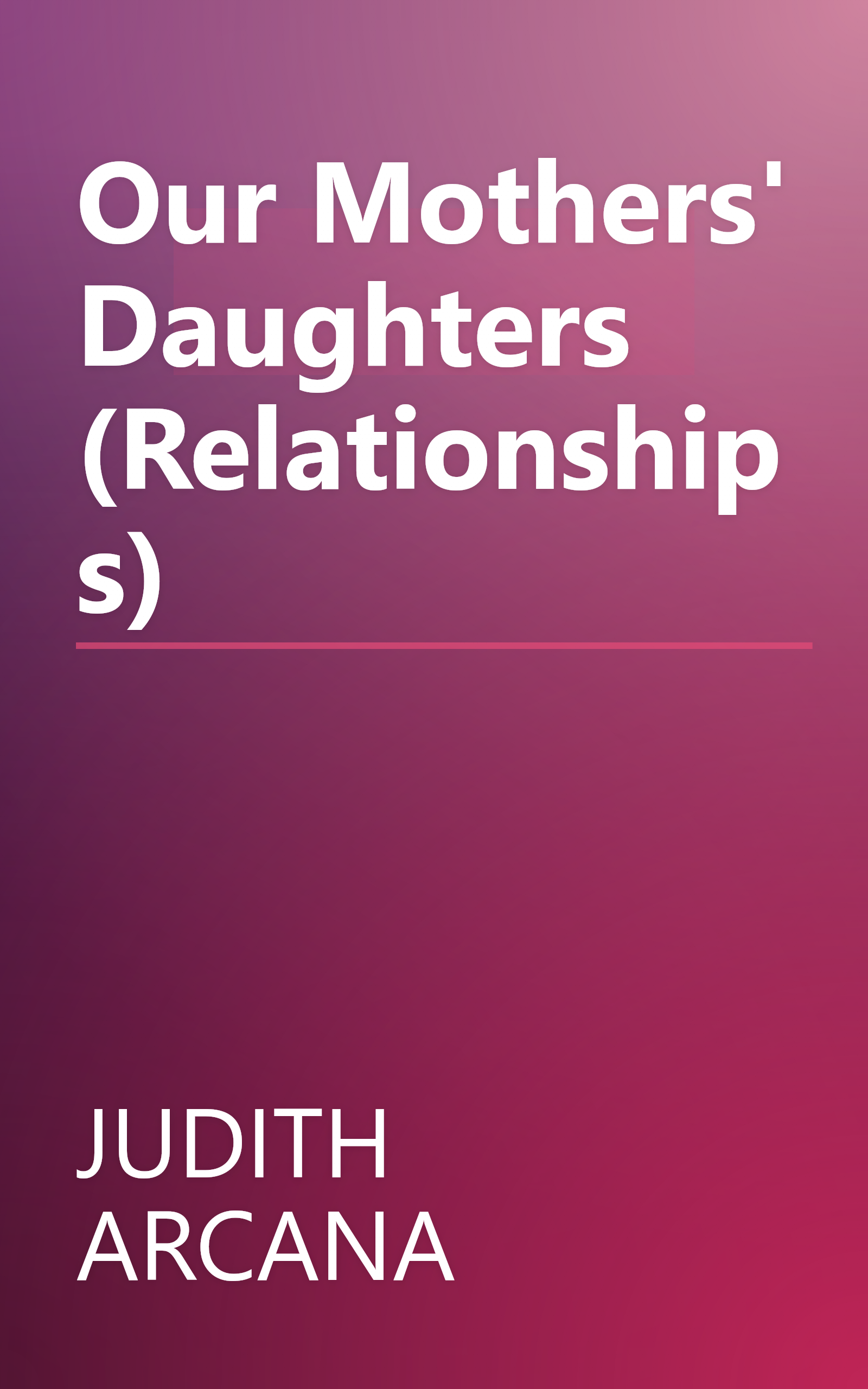 Our Mothers' Daughters (Relationships) book cover