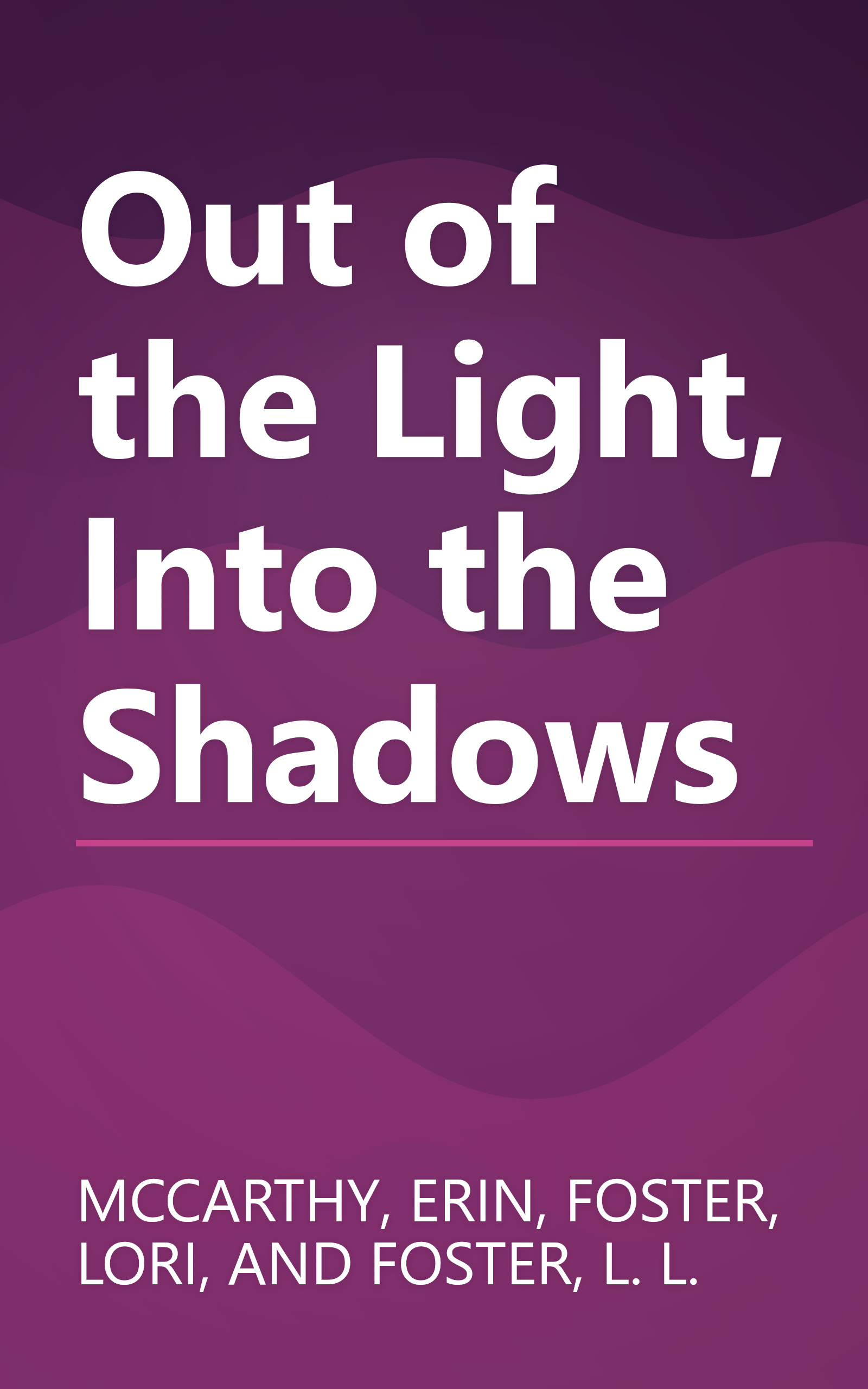 Out of the Light, Into the Shadows book cover