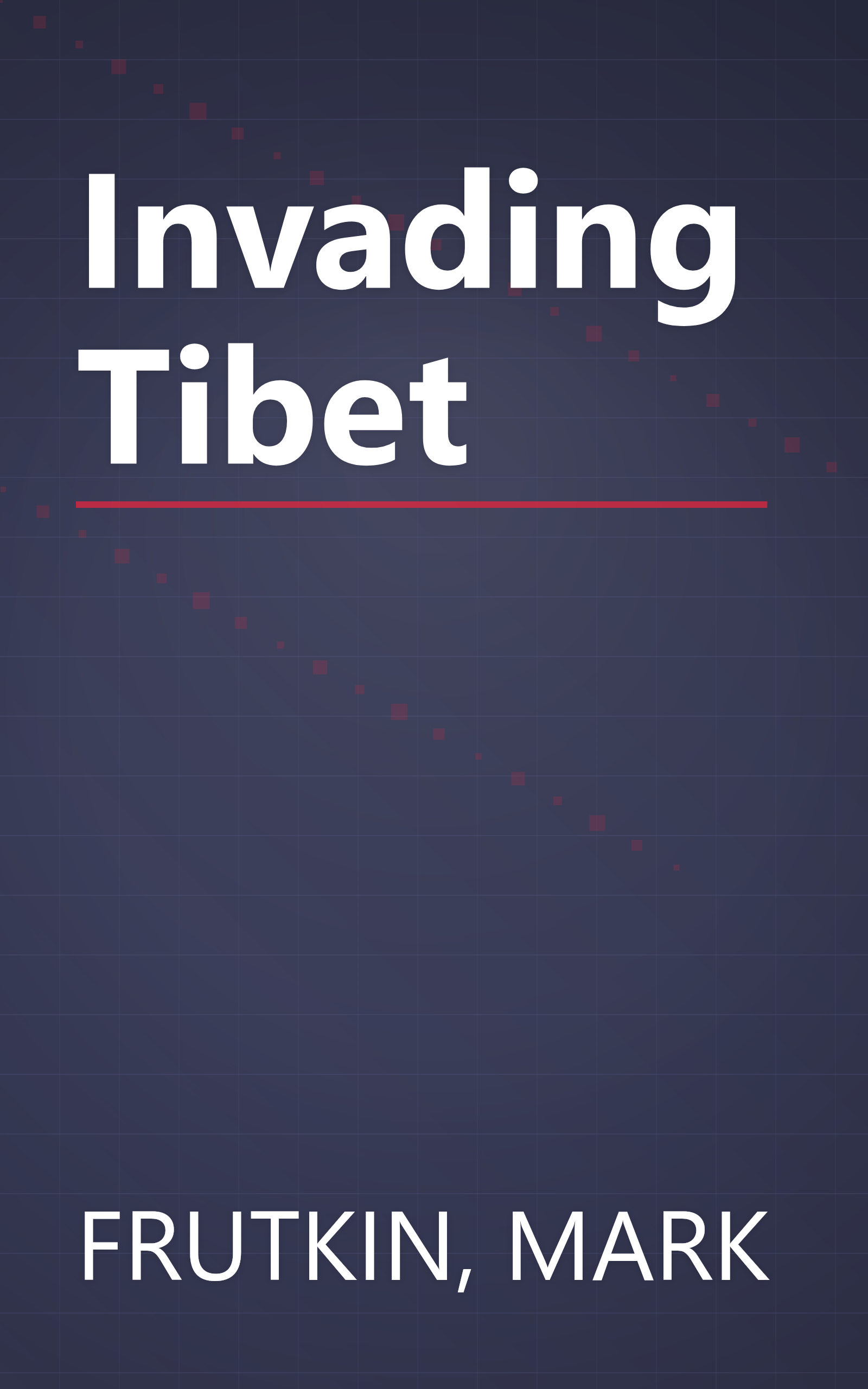 Invading Tibet book cover