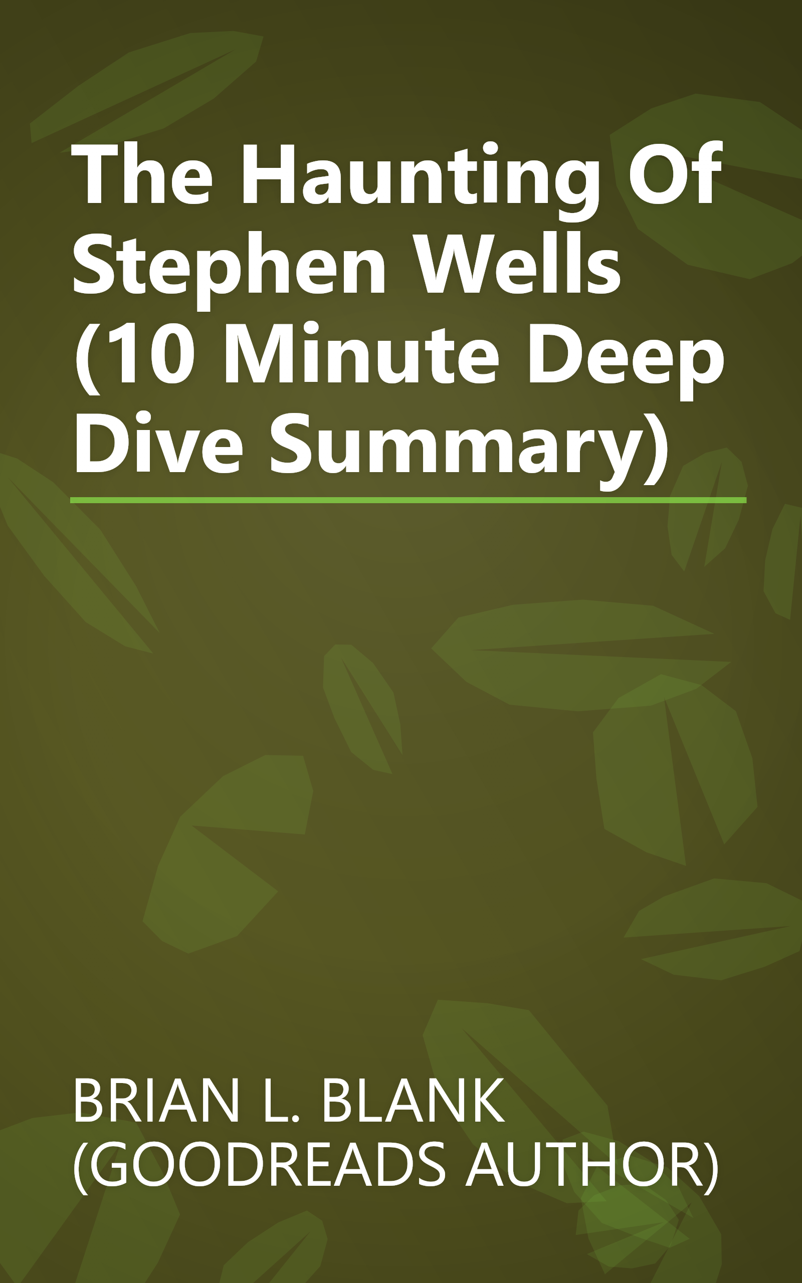 The Haunting Of Stephen Wells (10 Minute   Deep Dive Summary) book cover