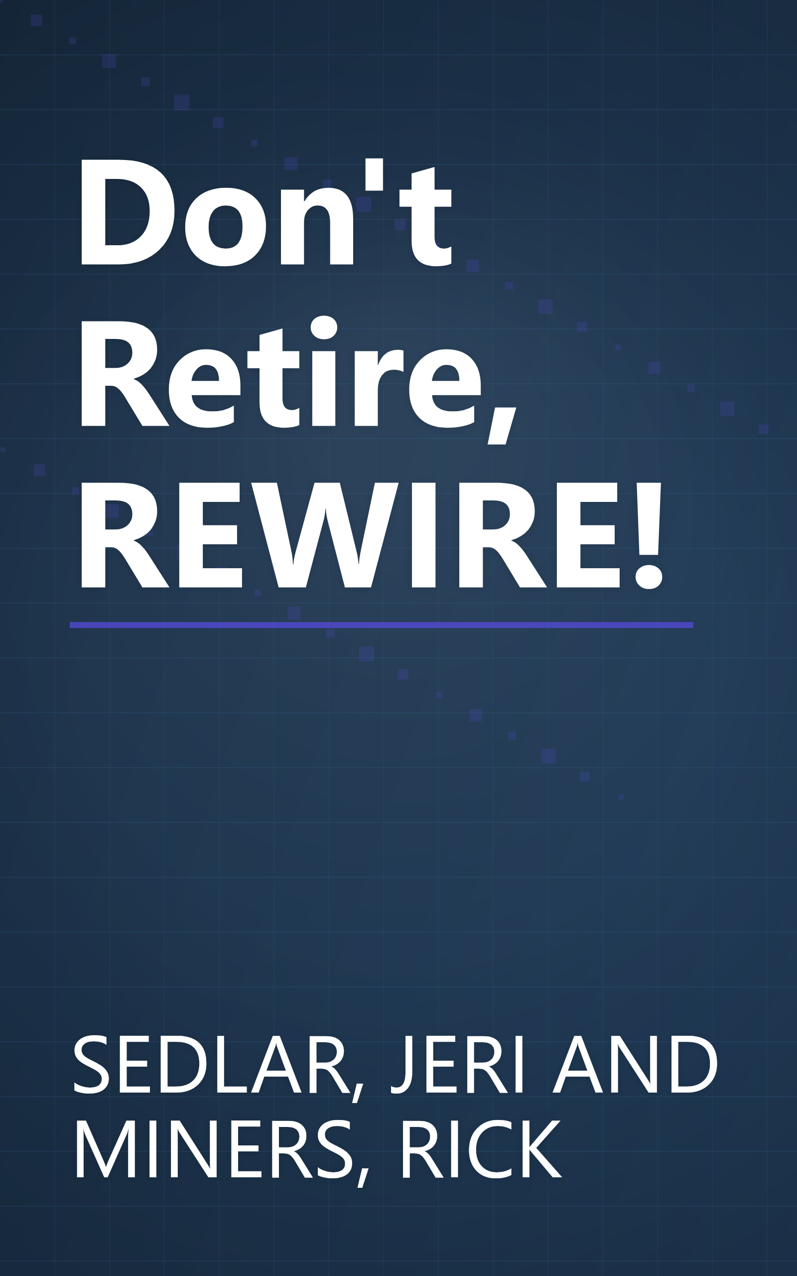 Don't Retire, REWIRE! book cover