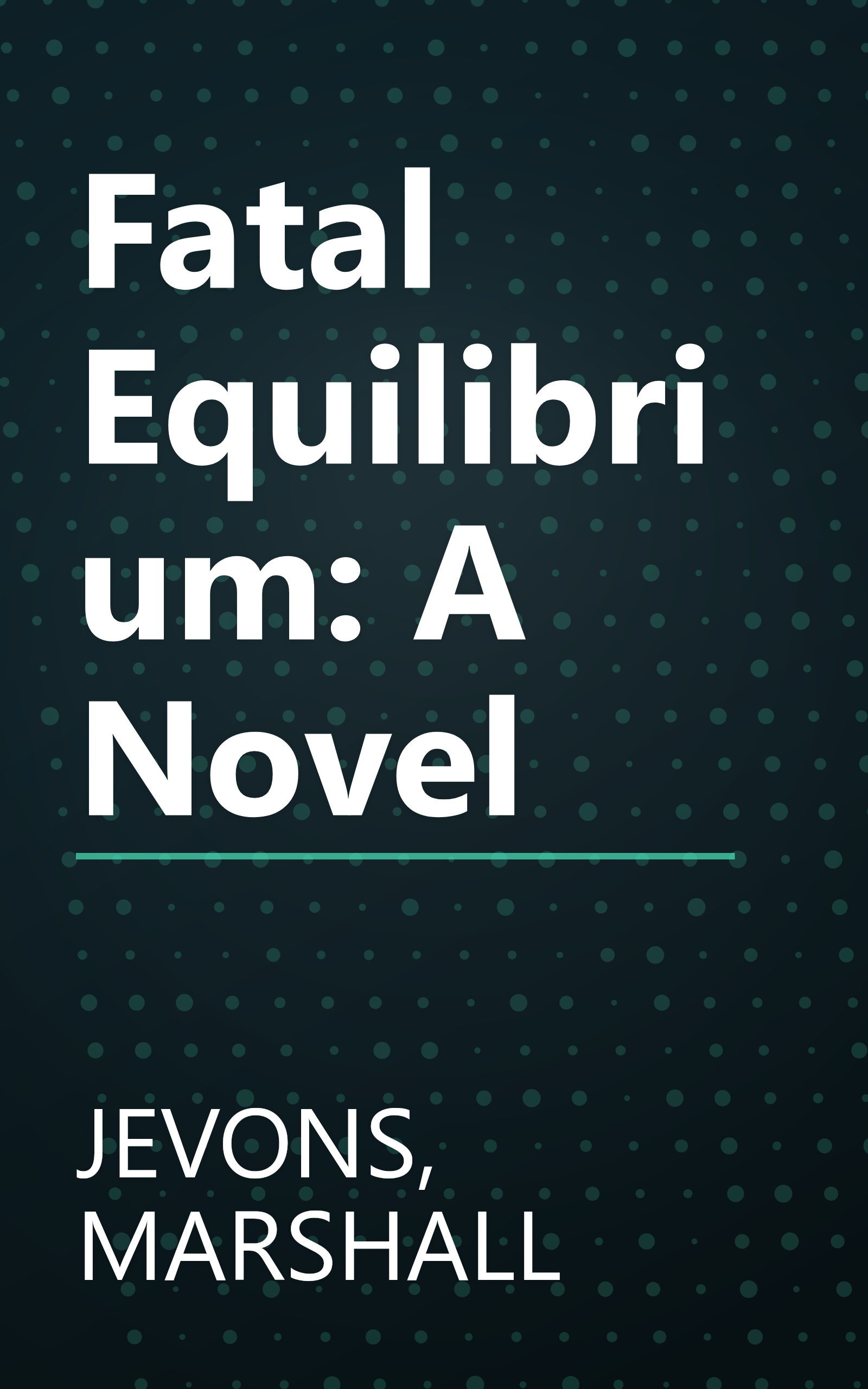Fatal Equilibrium: A Novel book cover