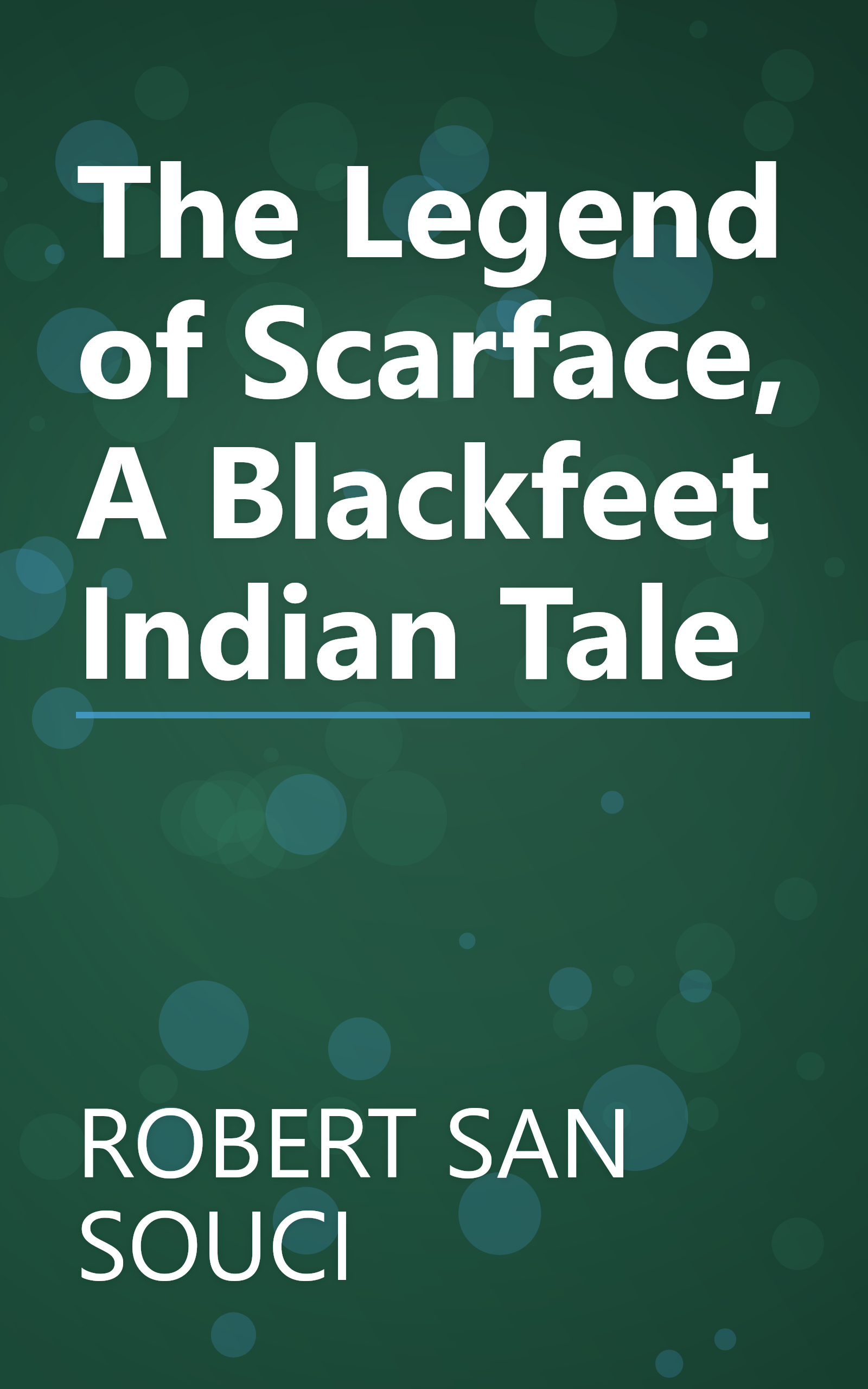 The Legend of Scarface, A Blackfeet Indian Tale book cover
