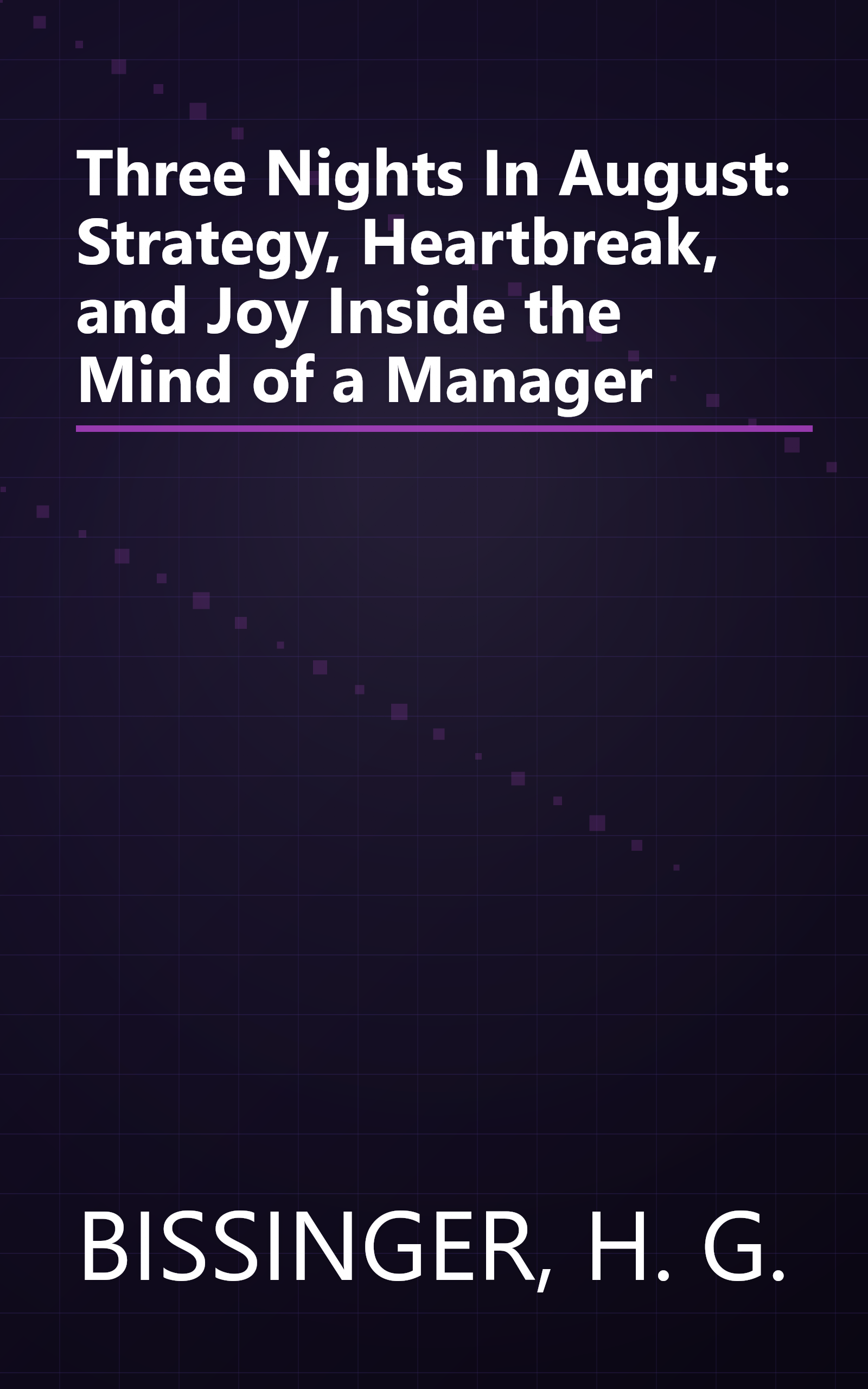 Three Nights In August: Strategy, Heartbreak, and Joy Inside the Mind of a Manager book cover