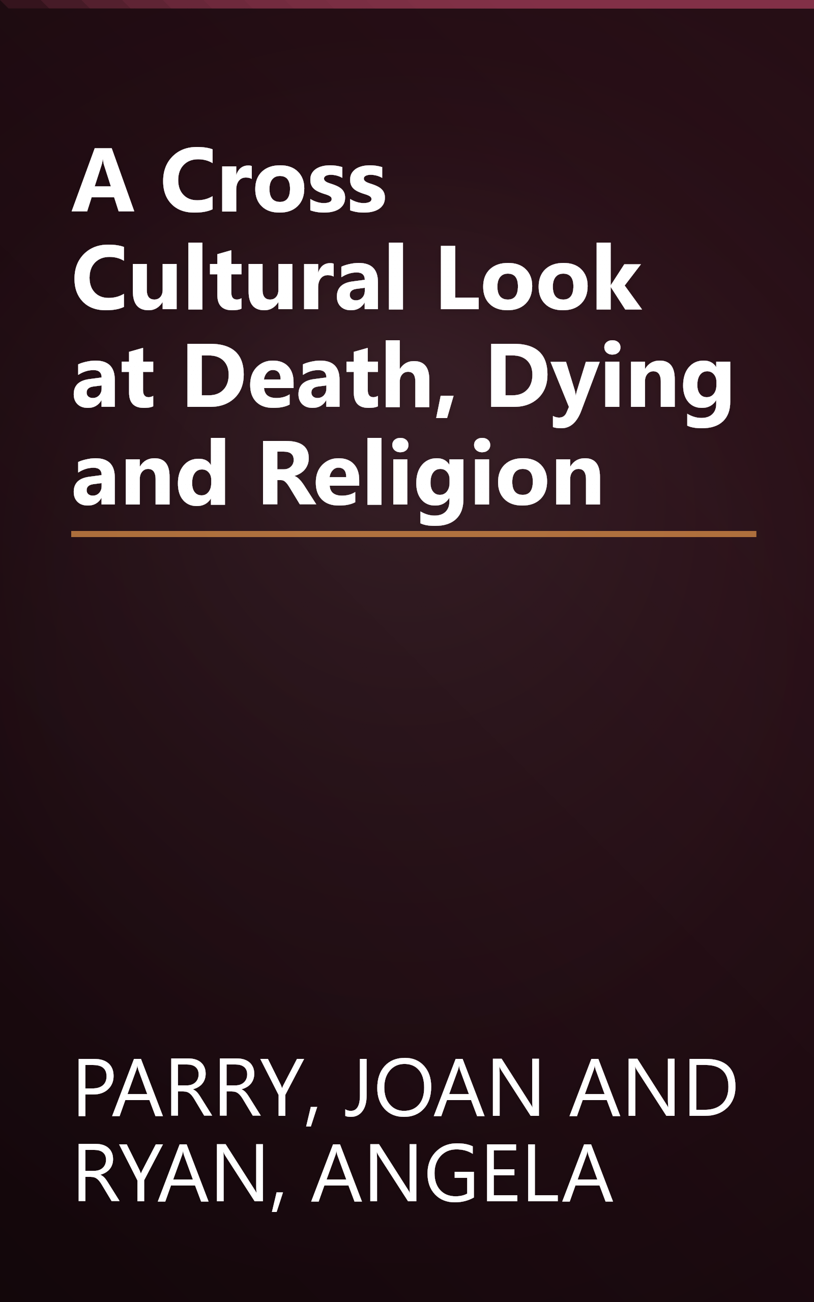 A Cross Cultural Look at Death, Dying and Religion book cover