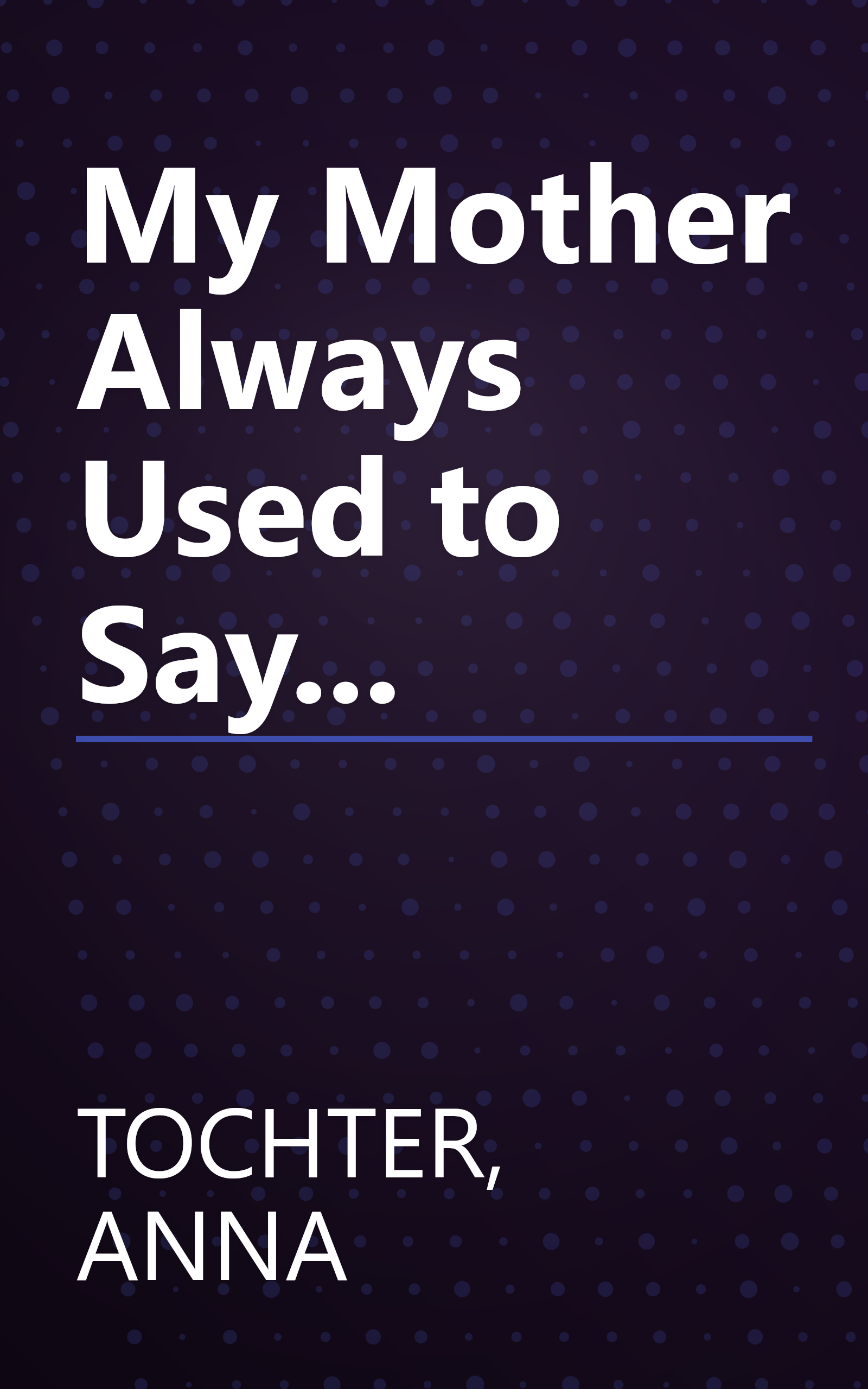 My Mother Always Used to Say... book cover