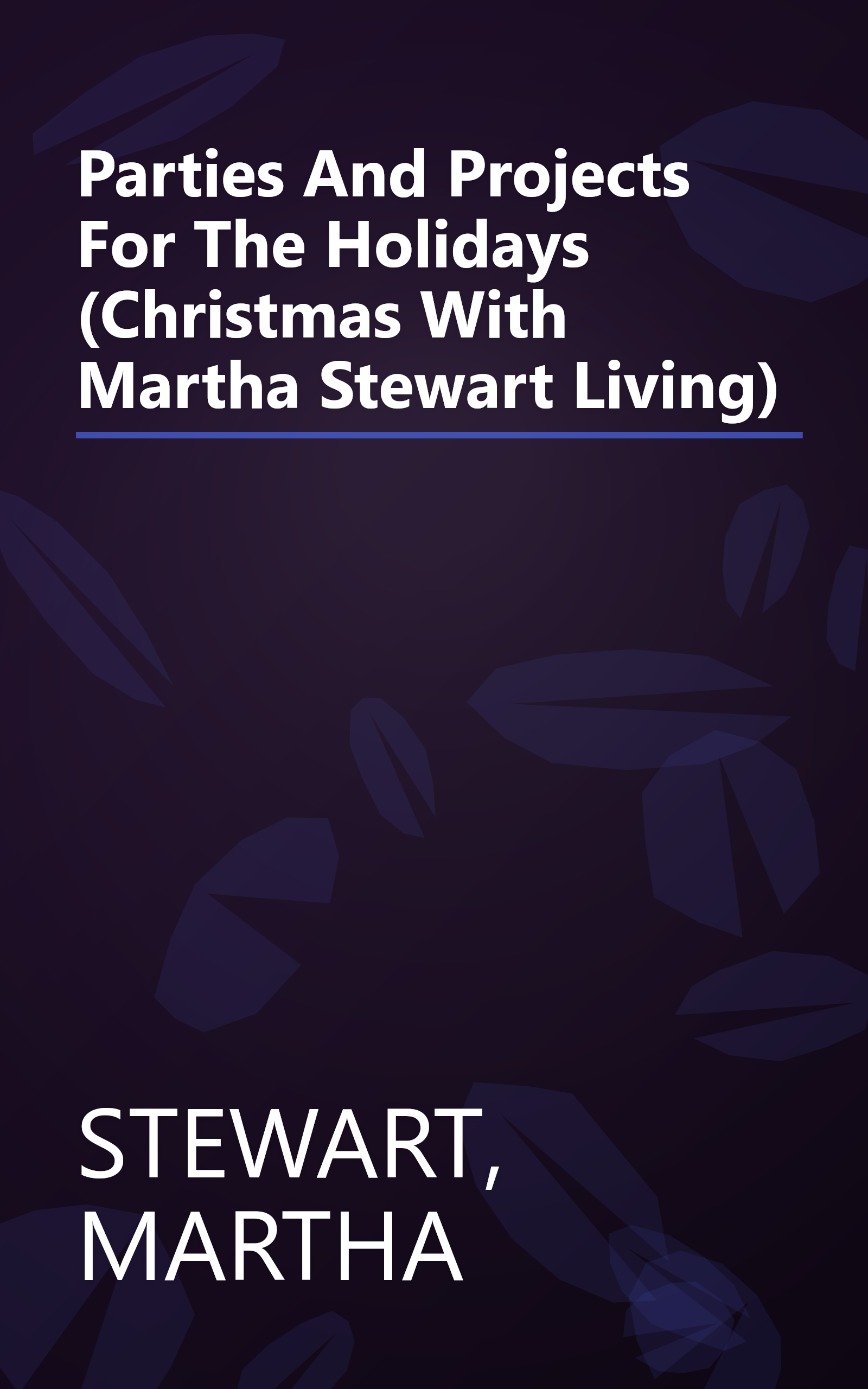 Parties And Projects For The Holidays (Christmas With Martha Stewart Living) book cover