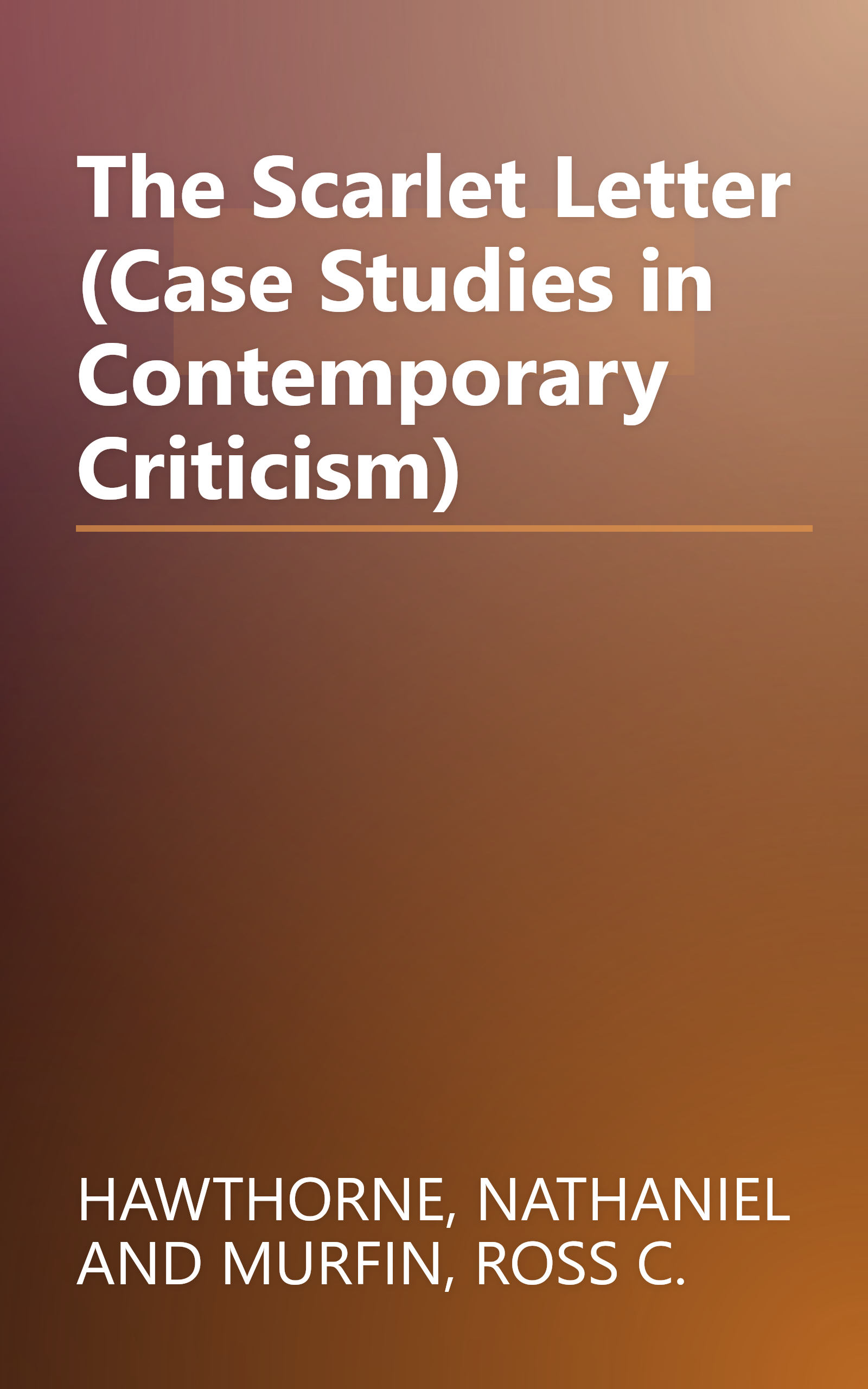 The Scarlet Letter (Case Studies in Contemporary Criticism) book cover