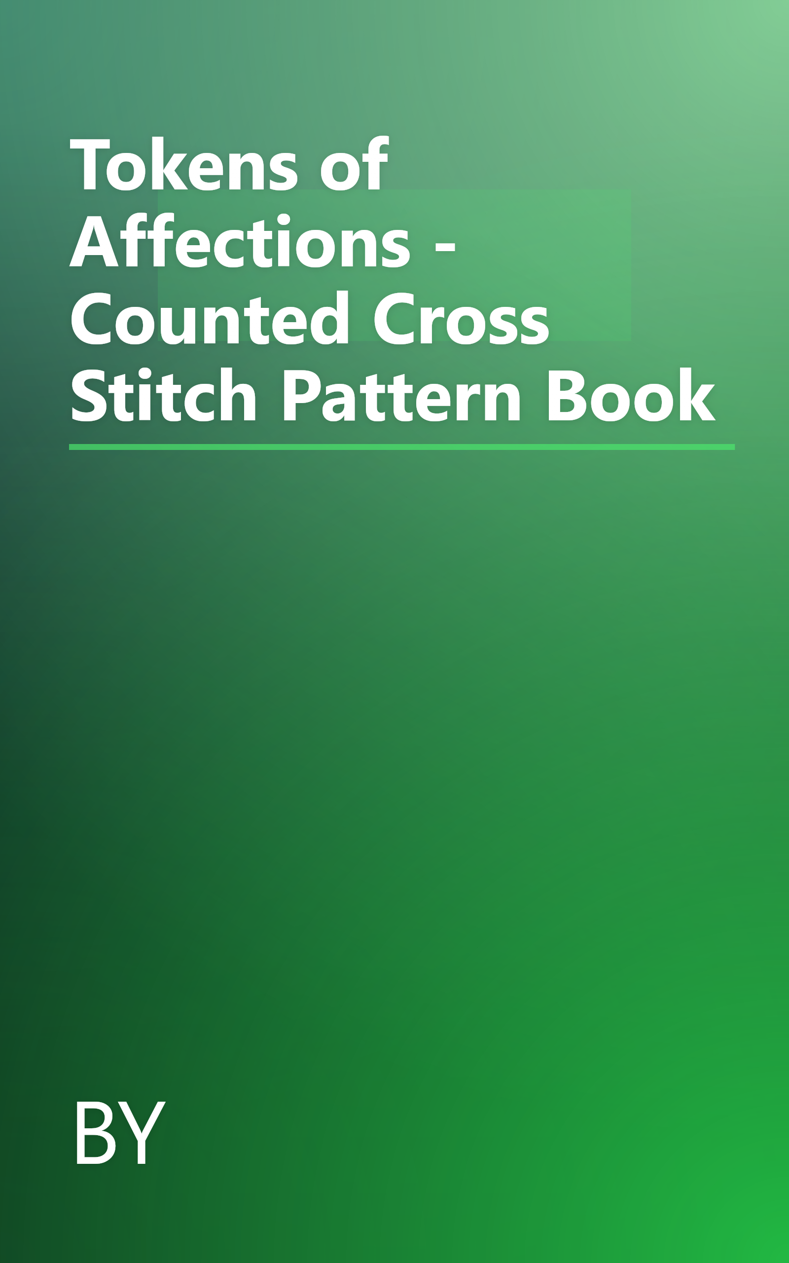 Tokens of Affections - Counted Cross Stitch Pattern Book book cover