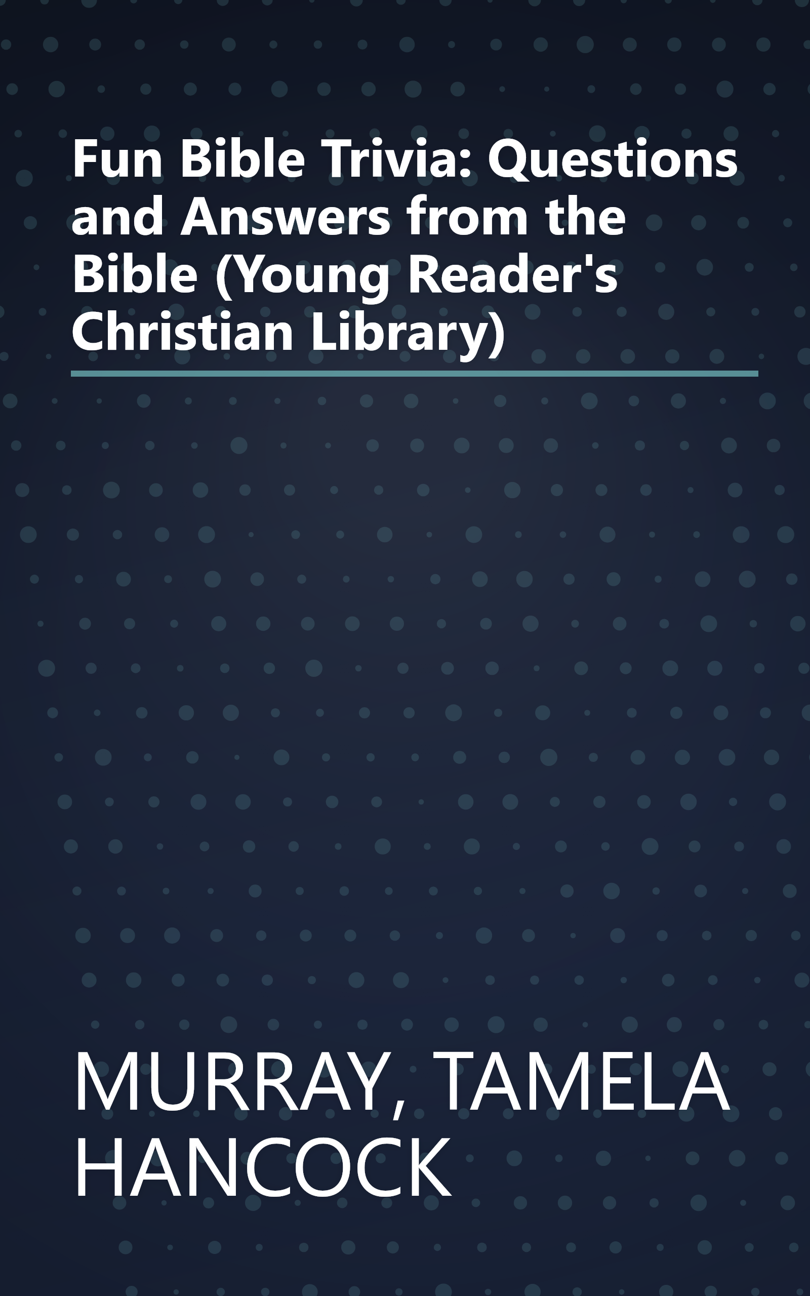 Fun Bible Trivia: Questions and Answers from the Bible (Young Reader's Christian Library) book cover