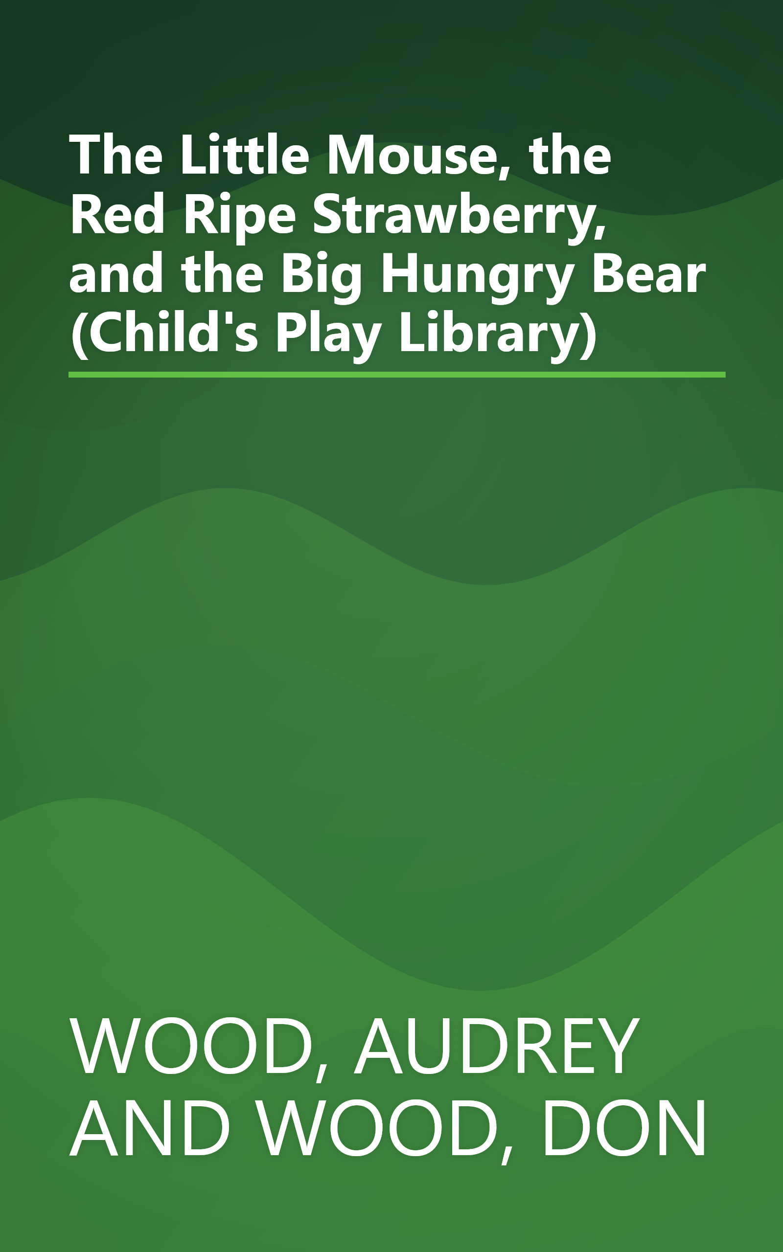 The Little Mouse, the Red Ripe Strawberry, and the Big Hungry Bear (Child's Play Library) book cover