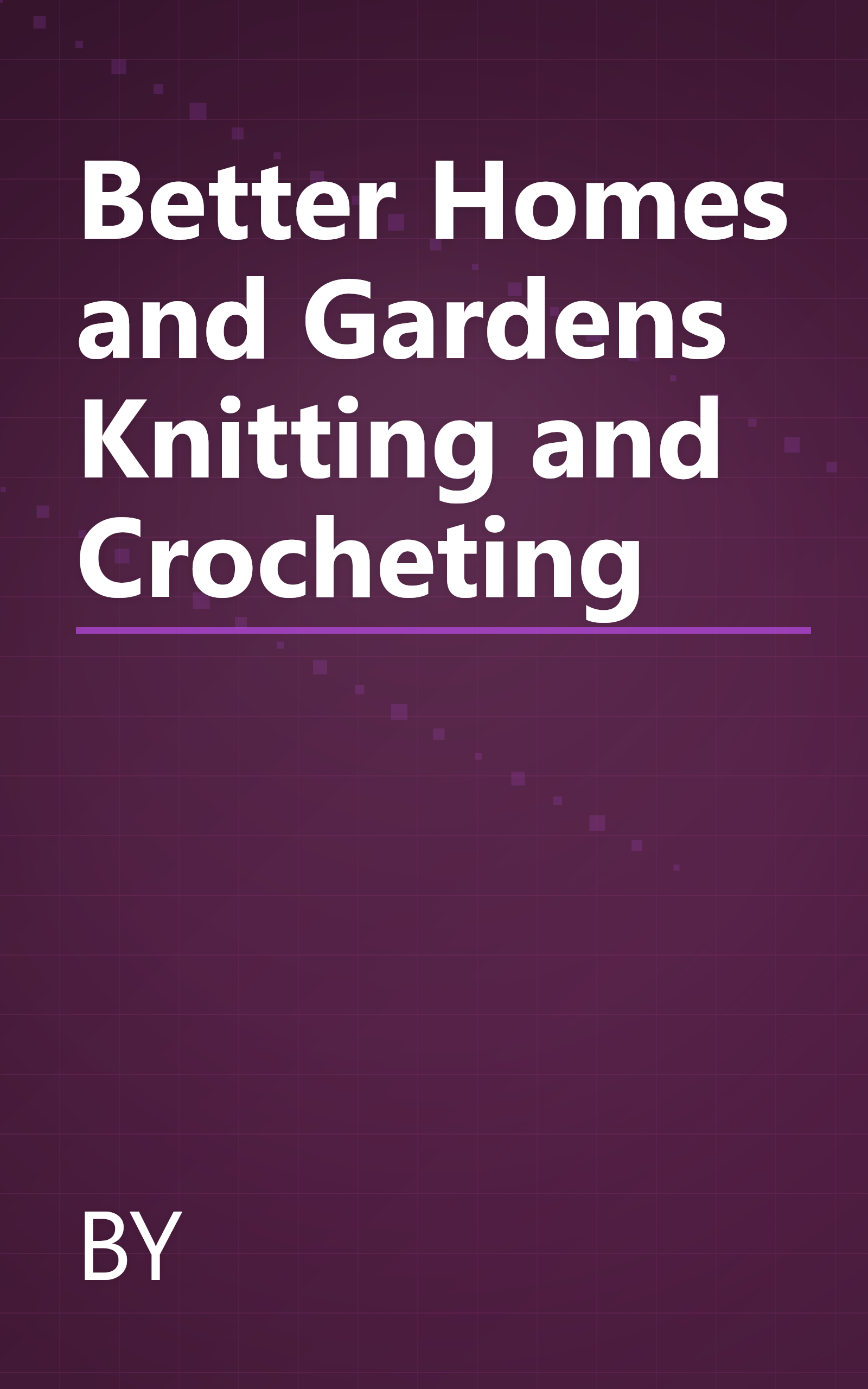 Better Homes and Gardens Knitting and Crocheting book cover